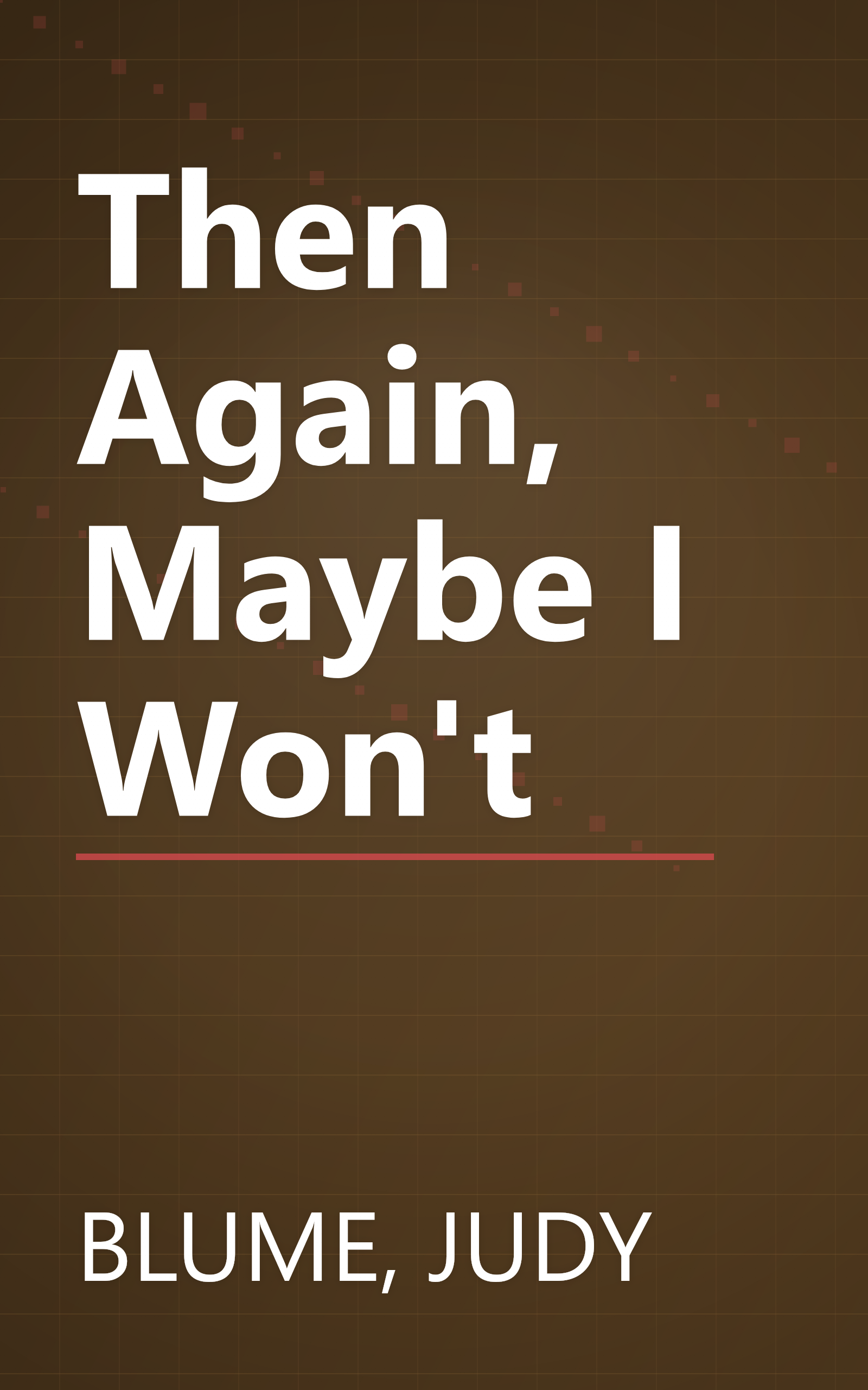 Then Again, Maybe I Won't book cover