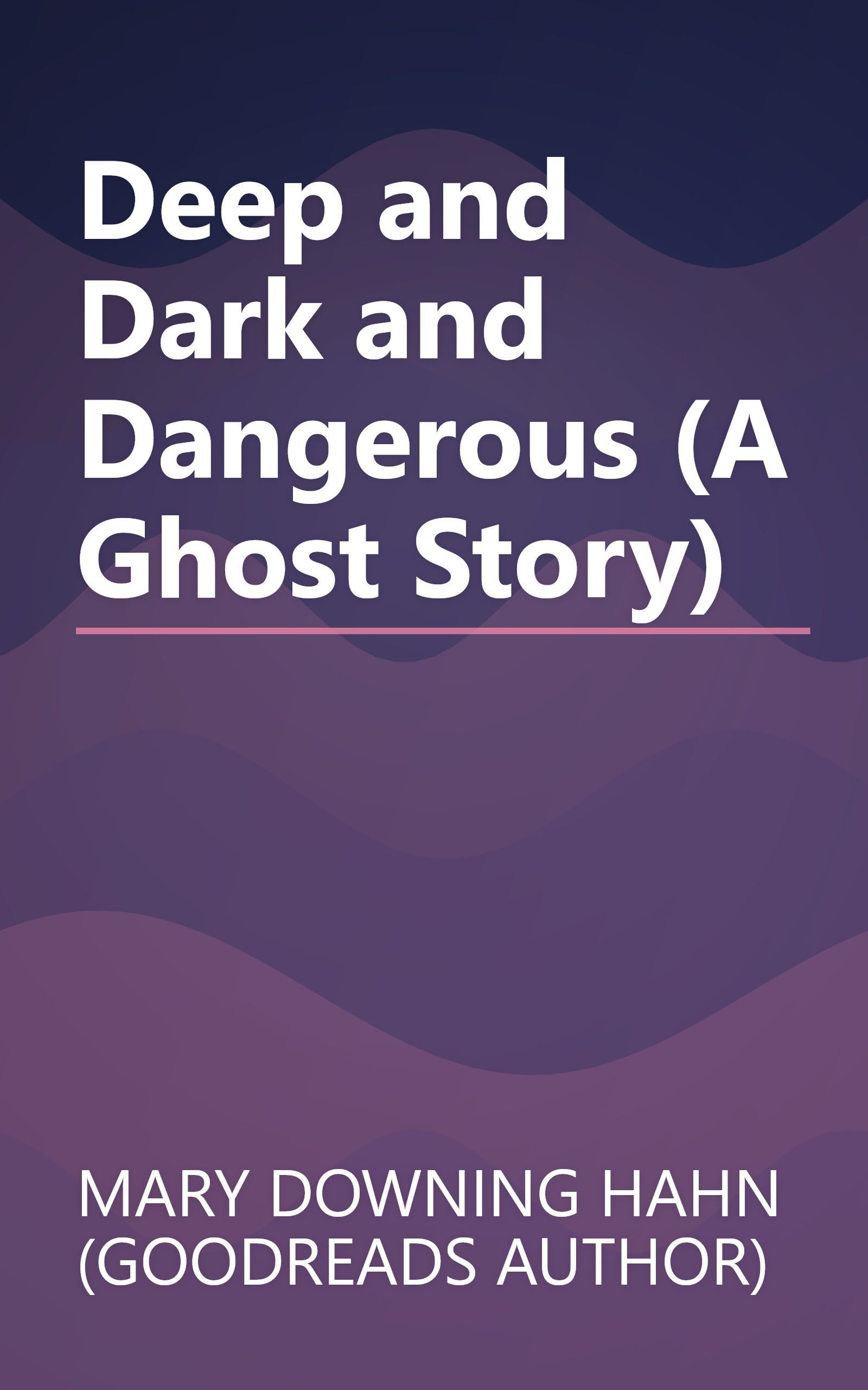 Deep and Dark and Dangerous (A Ghost Story) book cover