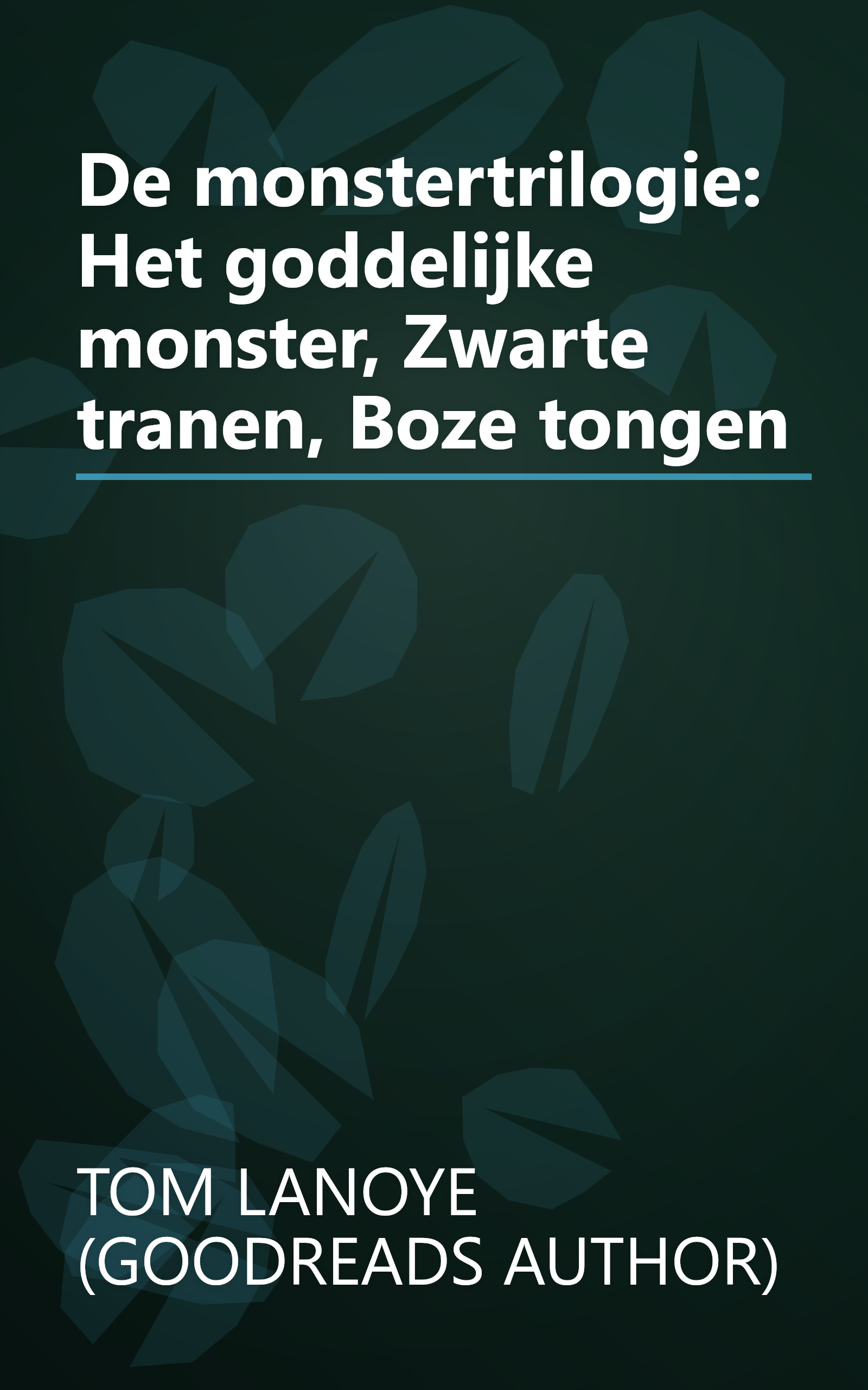 De monstertrilogie: Het goddelijke monster, Zwarte tranen, Boze tongen book cover