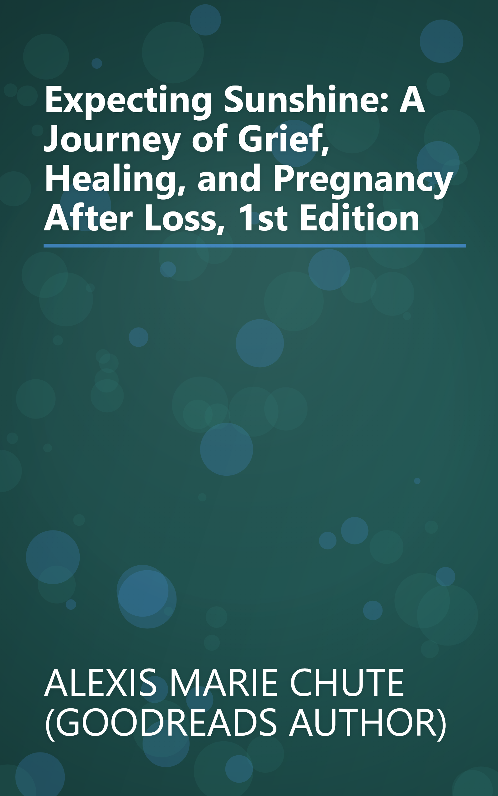 Expecting Sunshine: A Journey of Grief, Healing, and Pregnancy After Loss, 1st Edition book cover
