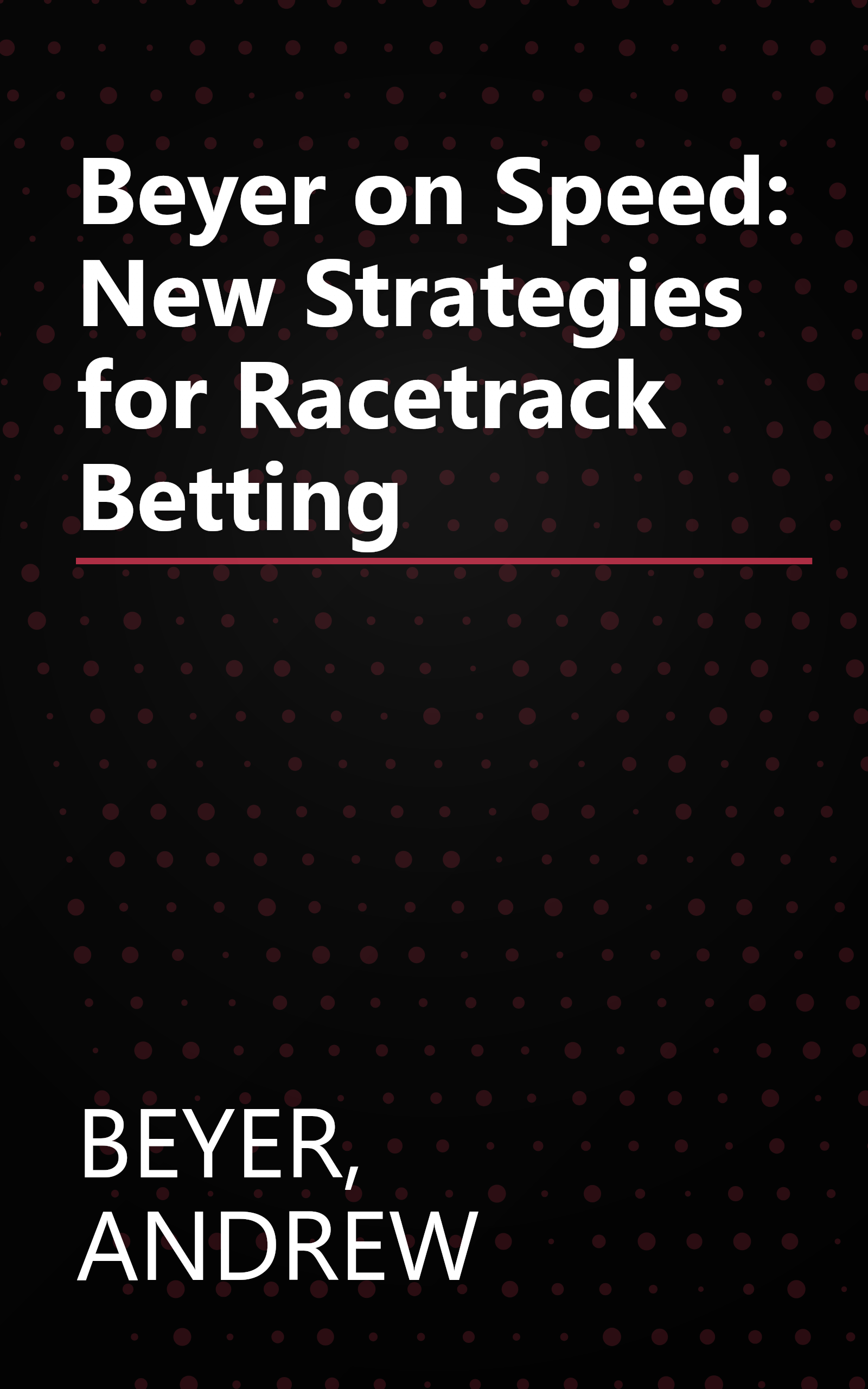 Beyer on Speed: New Strategies for Racetrack Betting book cover
