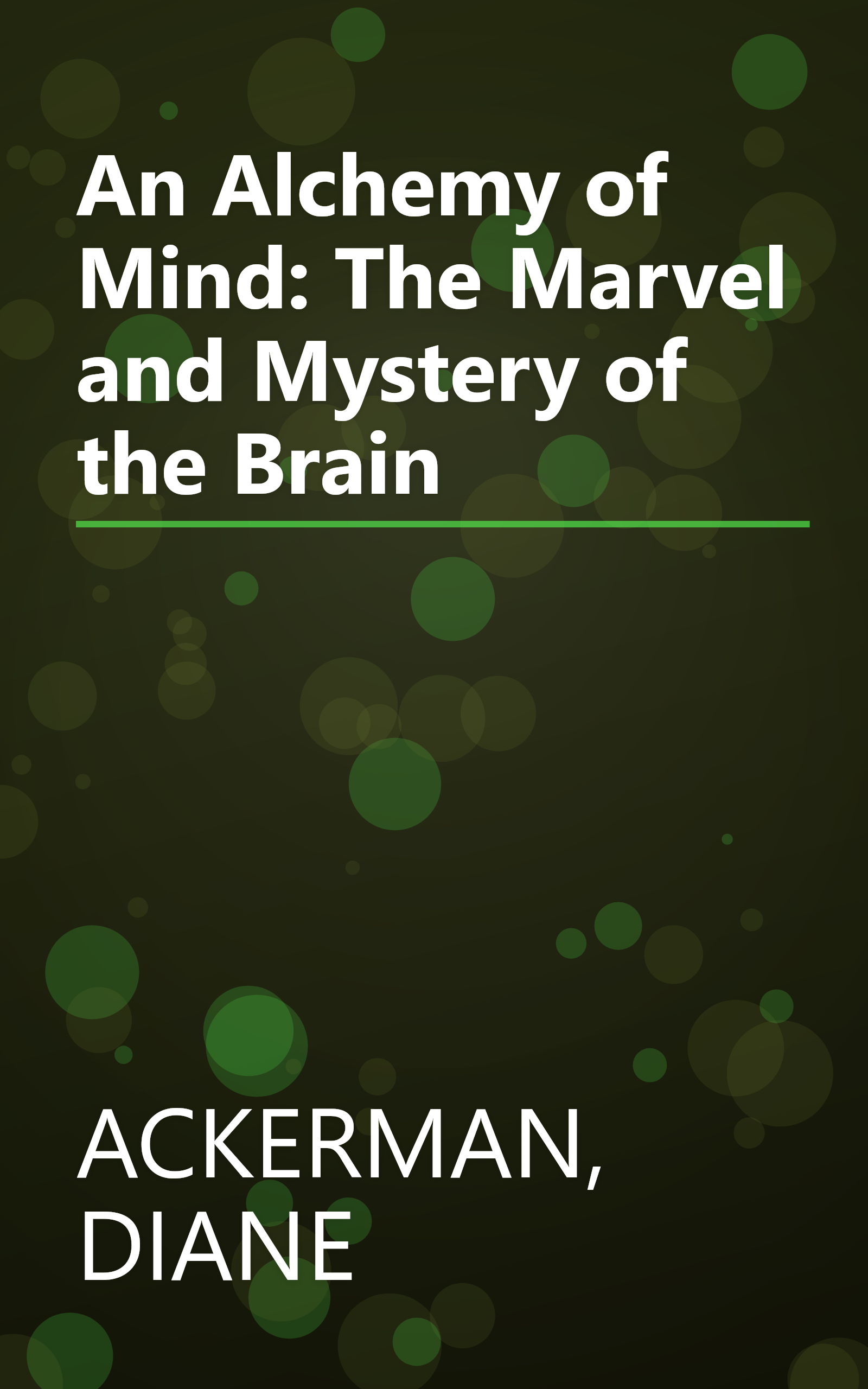 An Alchemy of Mind: The Marvel and Mystery of the Brain book cover