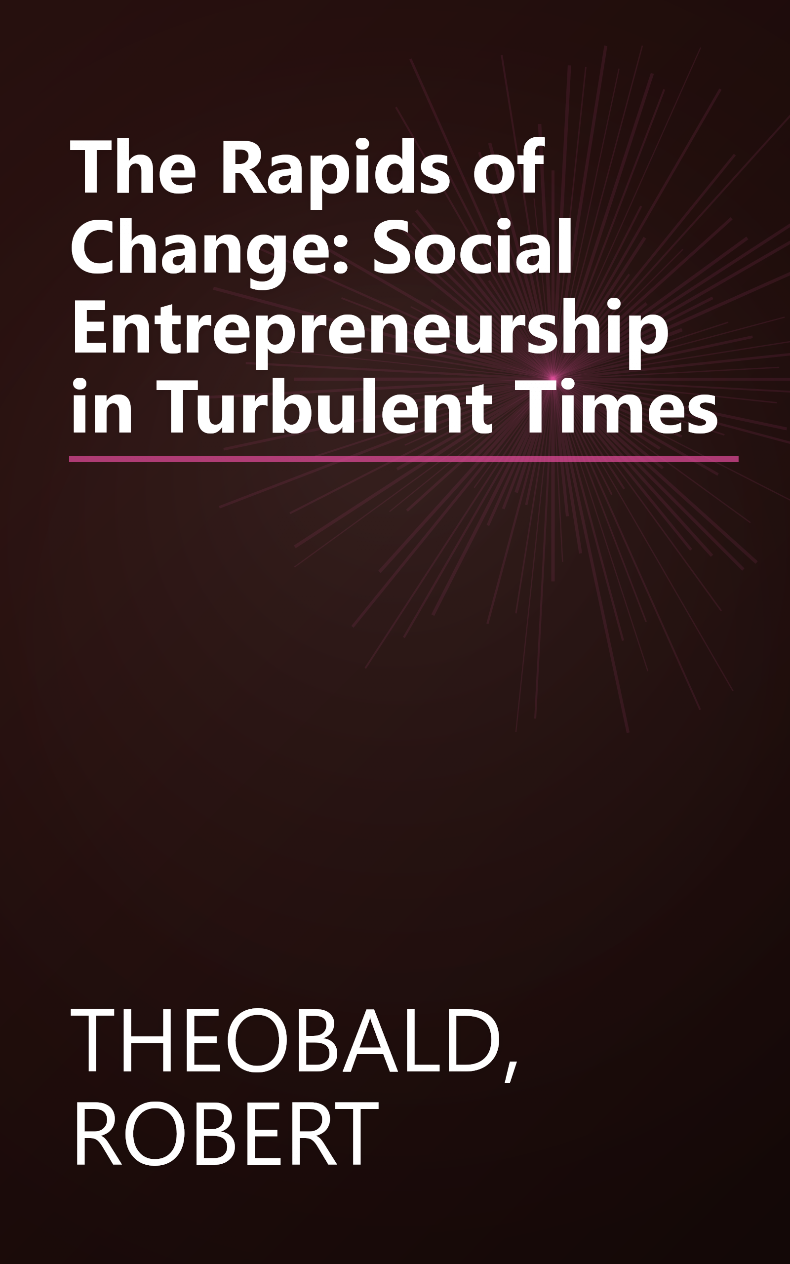 The Rapids of Change: Social Entrepreneurship in Turbulent Times book cover