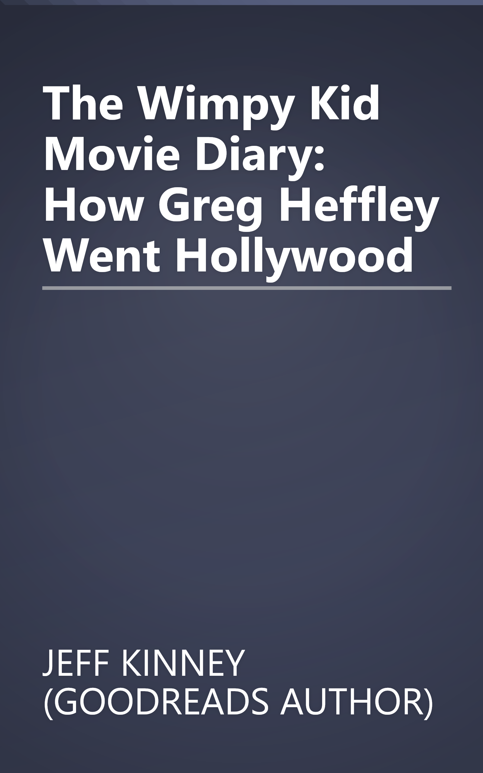 The Wimpy Kid Movie Diary: How Greg Heffley Went Hollywood book cover
