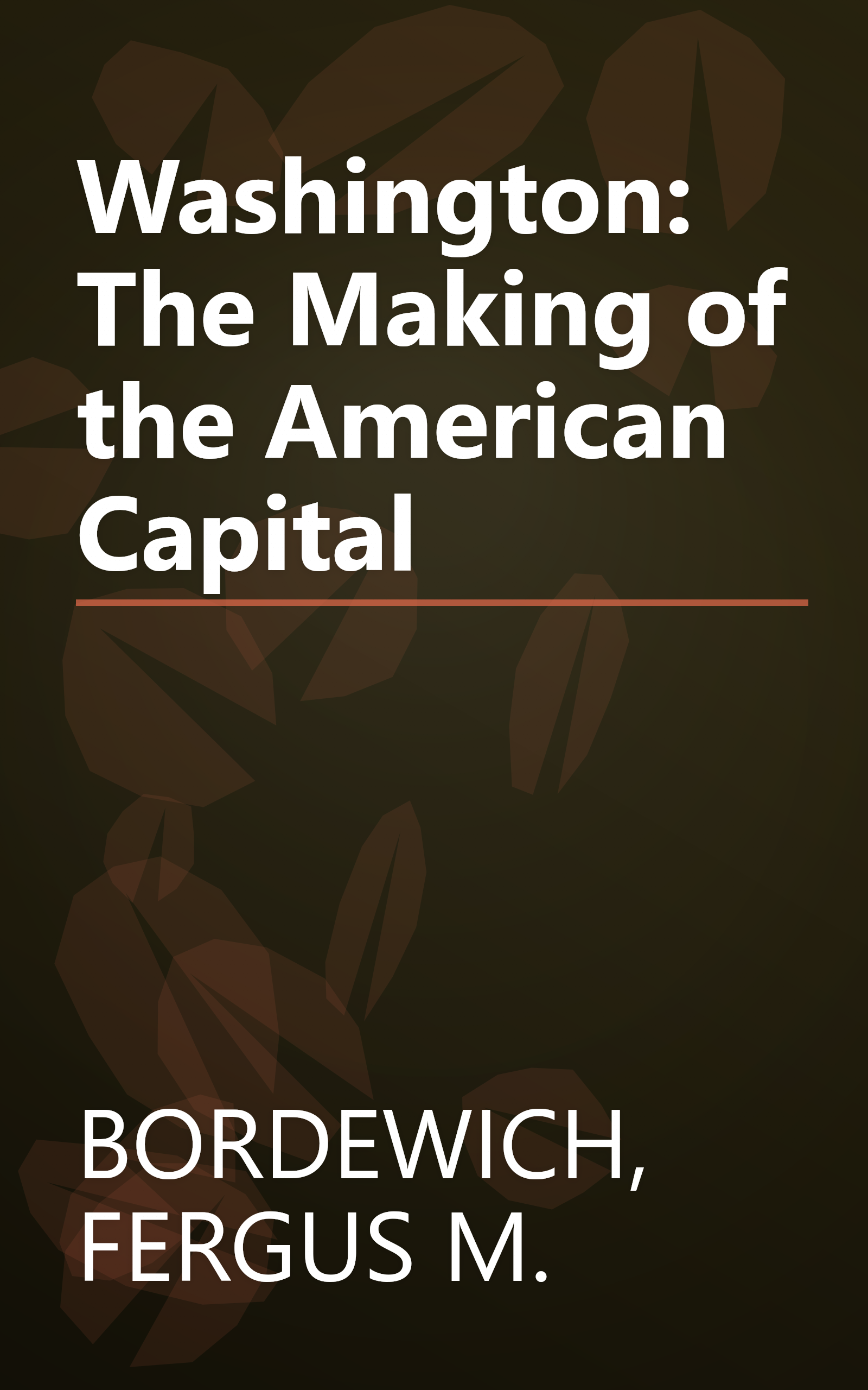 Washington: The Making of the American Capital book cover