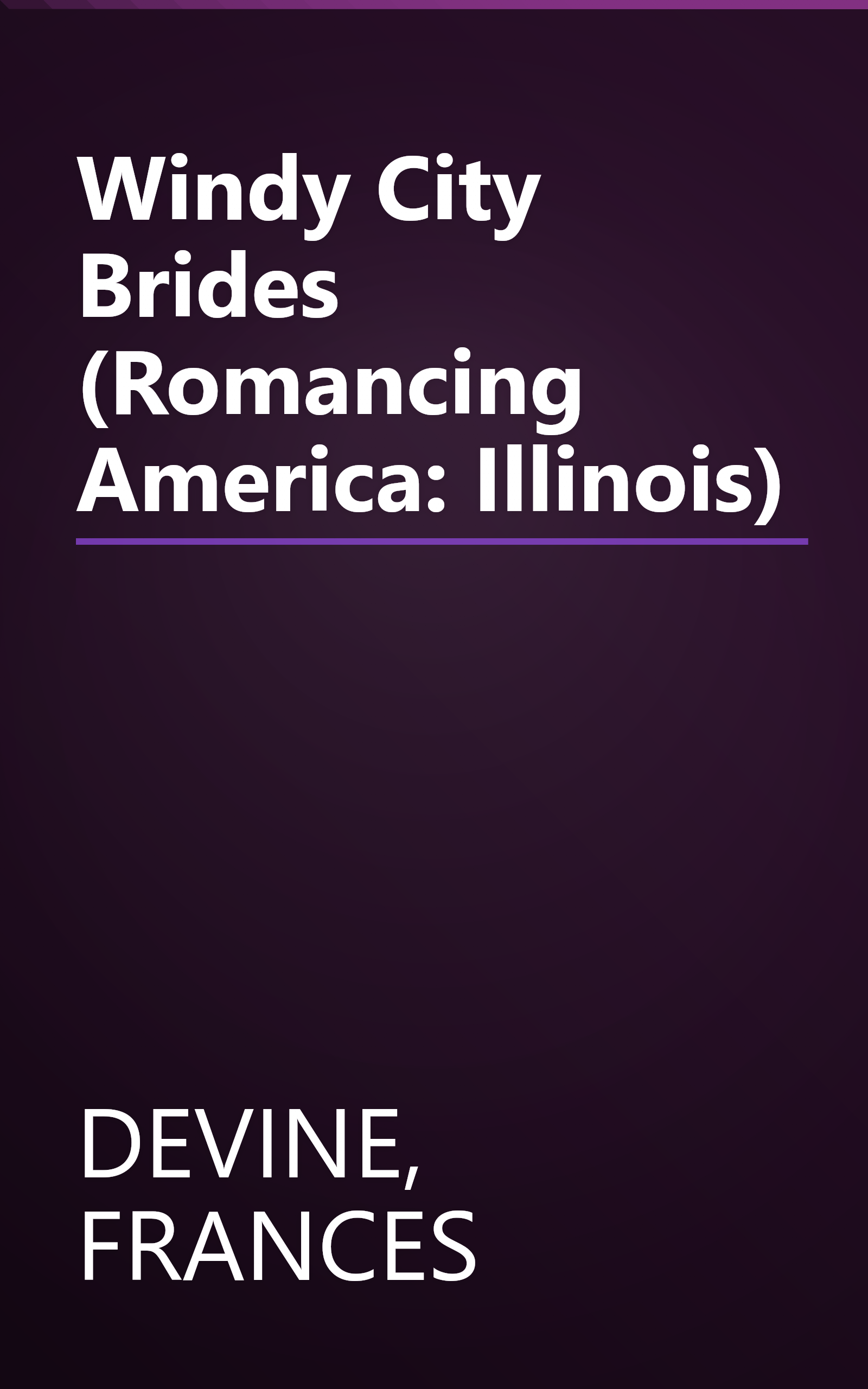 Windy City Brides (Romancing America: Illinois) book cover