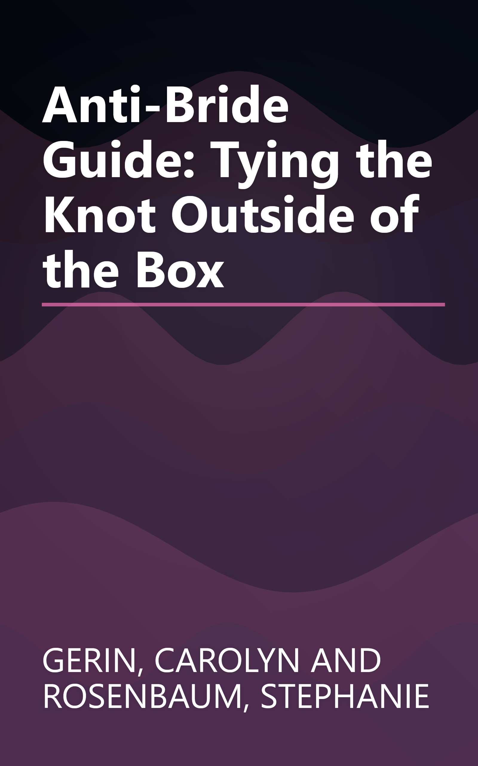 Anti-Bride Guide: Tying the Knot Outside of the Box book cover