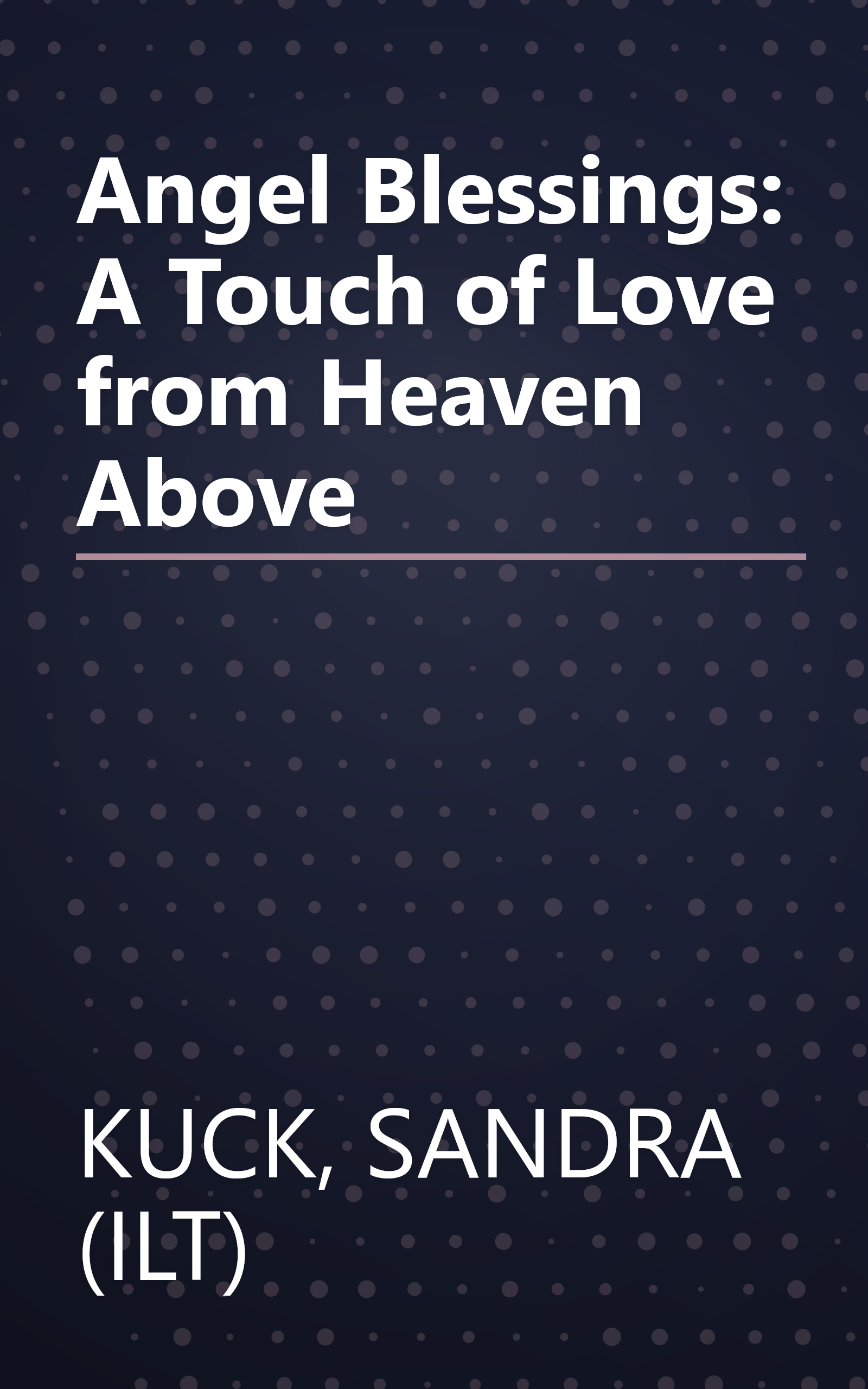 Angel Blessings: A Touch of Love from Heaven Above book cover