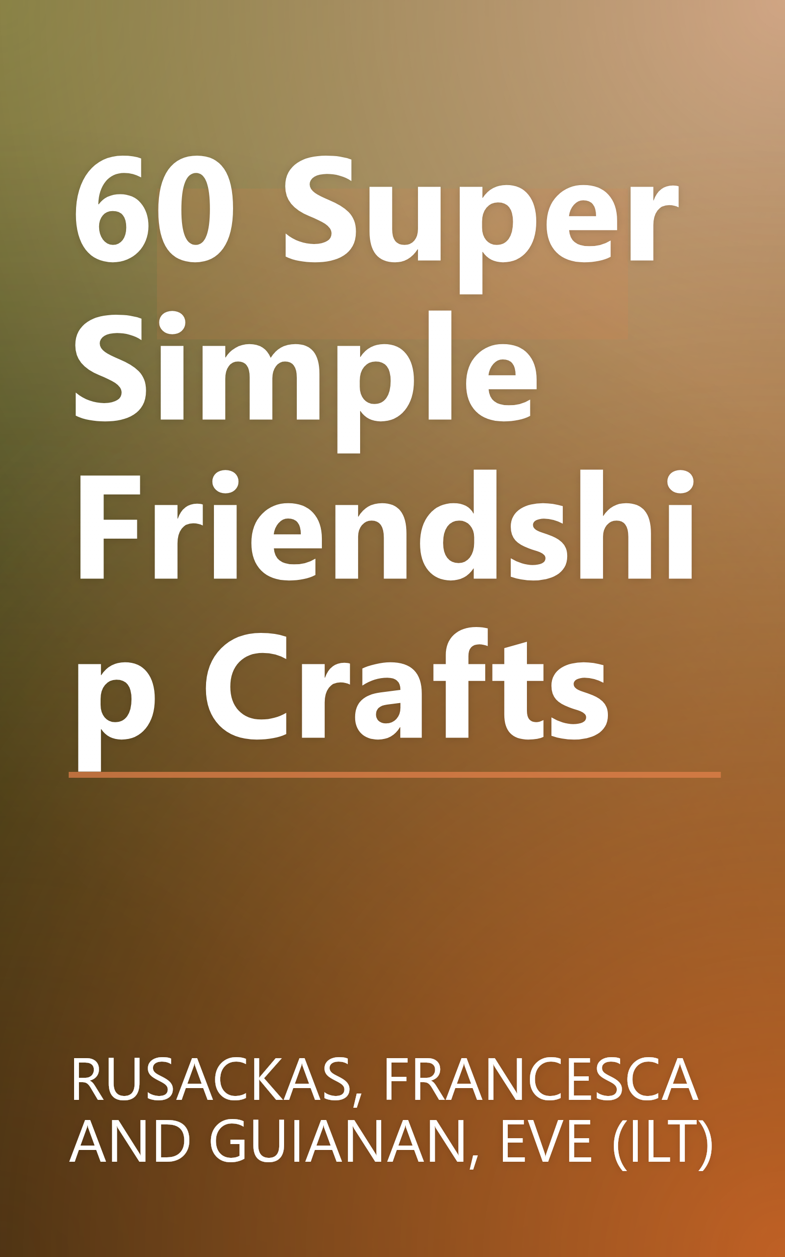 60 Super Simple Friendship Crafts book cover