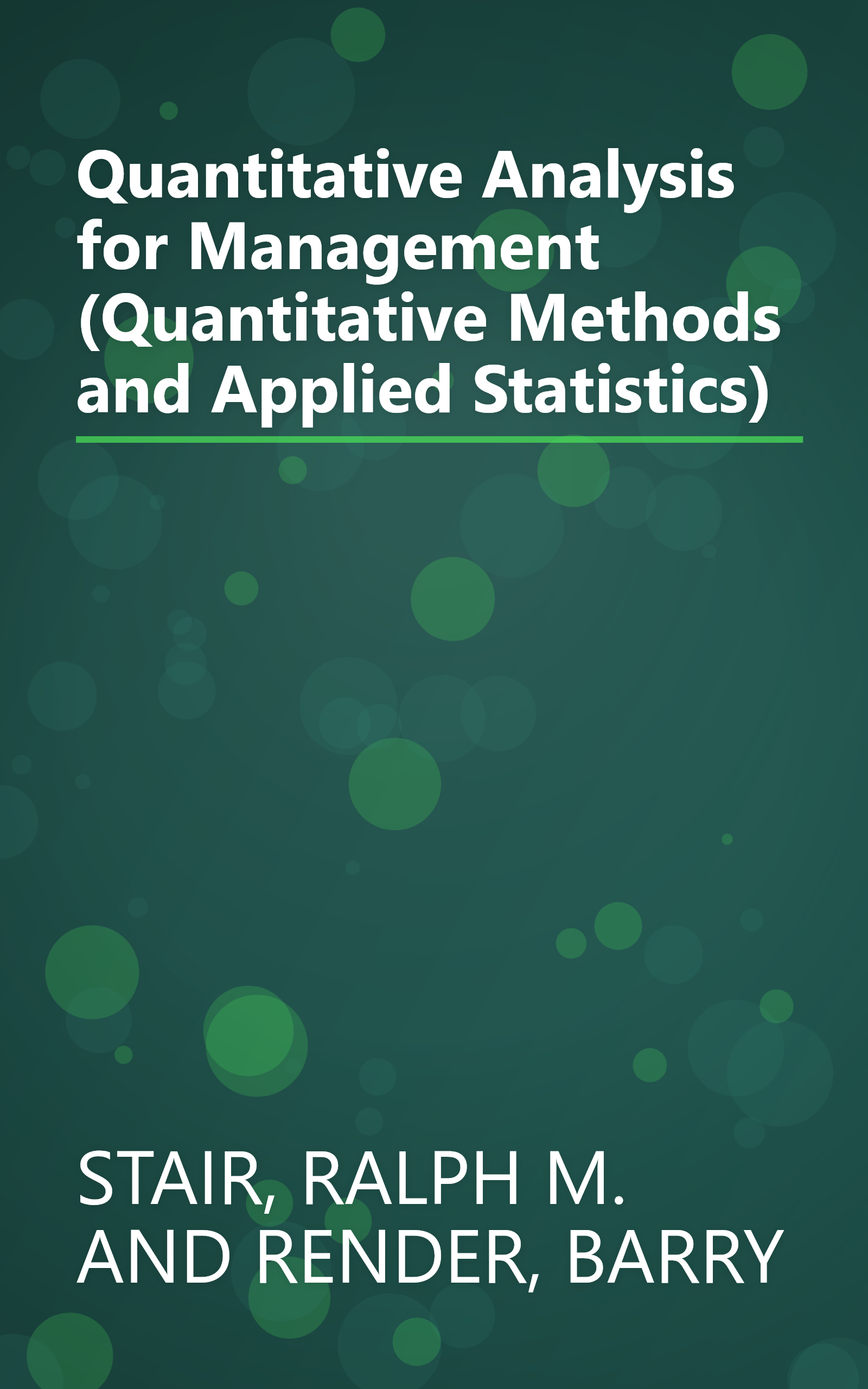 Quantitative Analysis for Management (Quantitative Methods and Applied Statistics) book cover