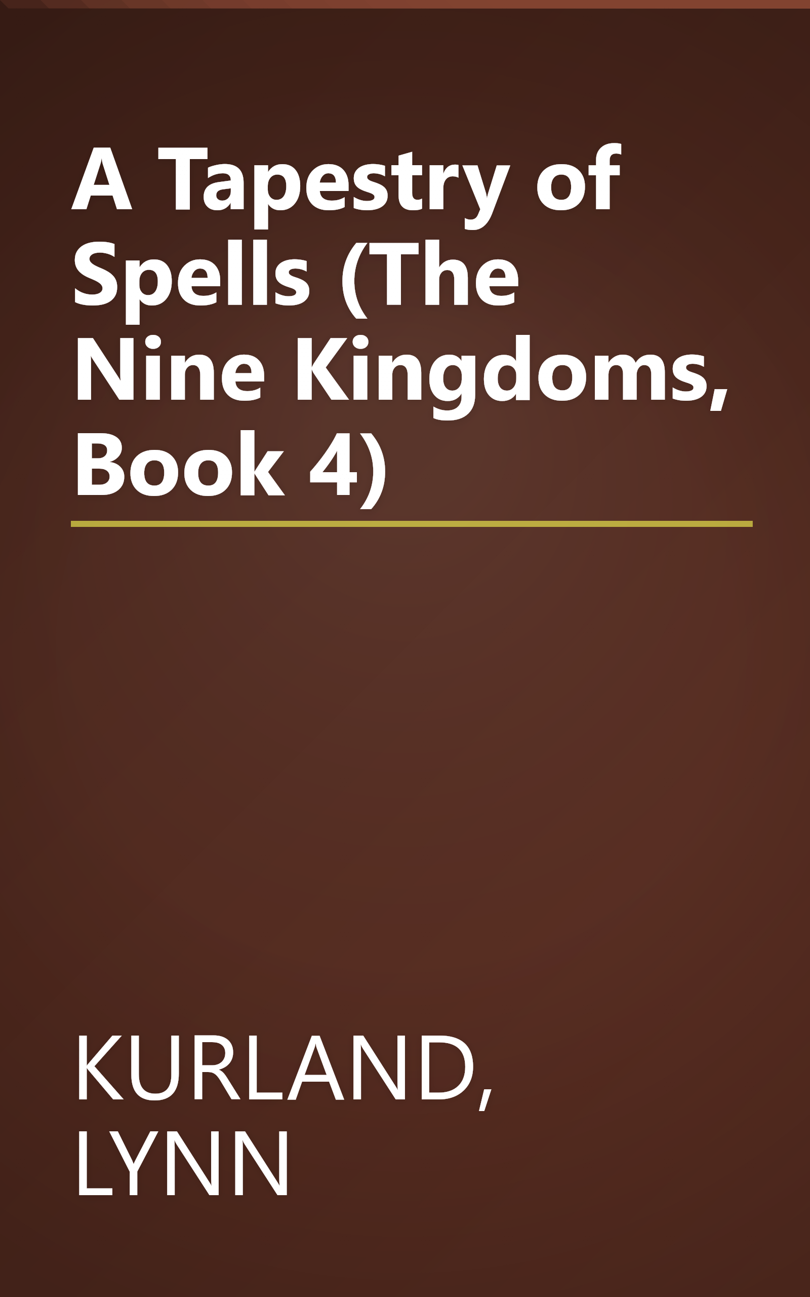 A Tapestry of Spells (The Nine Kingdoms, Book 4) book cover