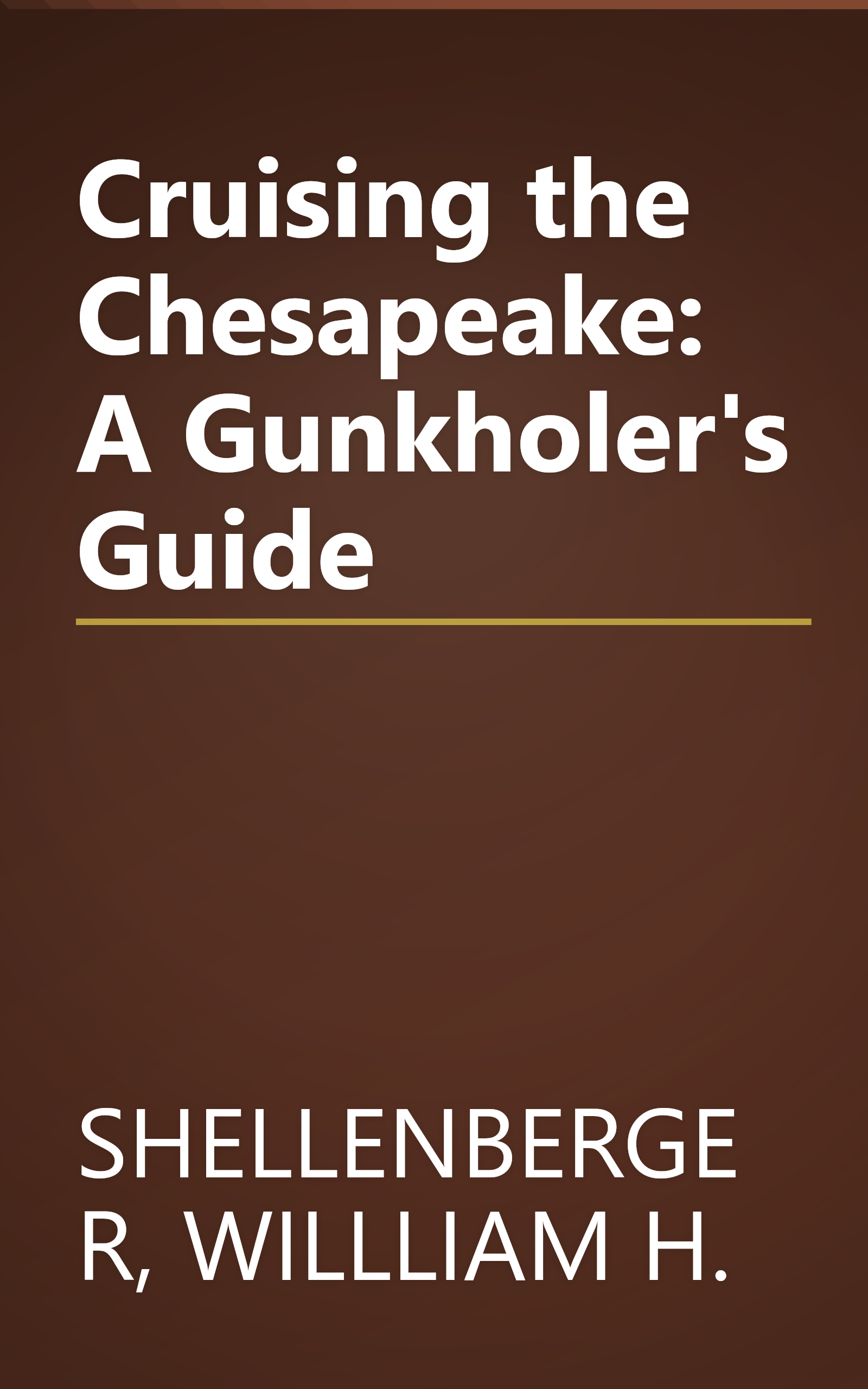 Cruising the Chesapeake: A Gunkholer's Guide book cover