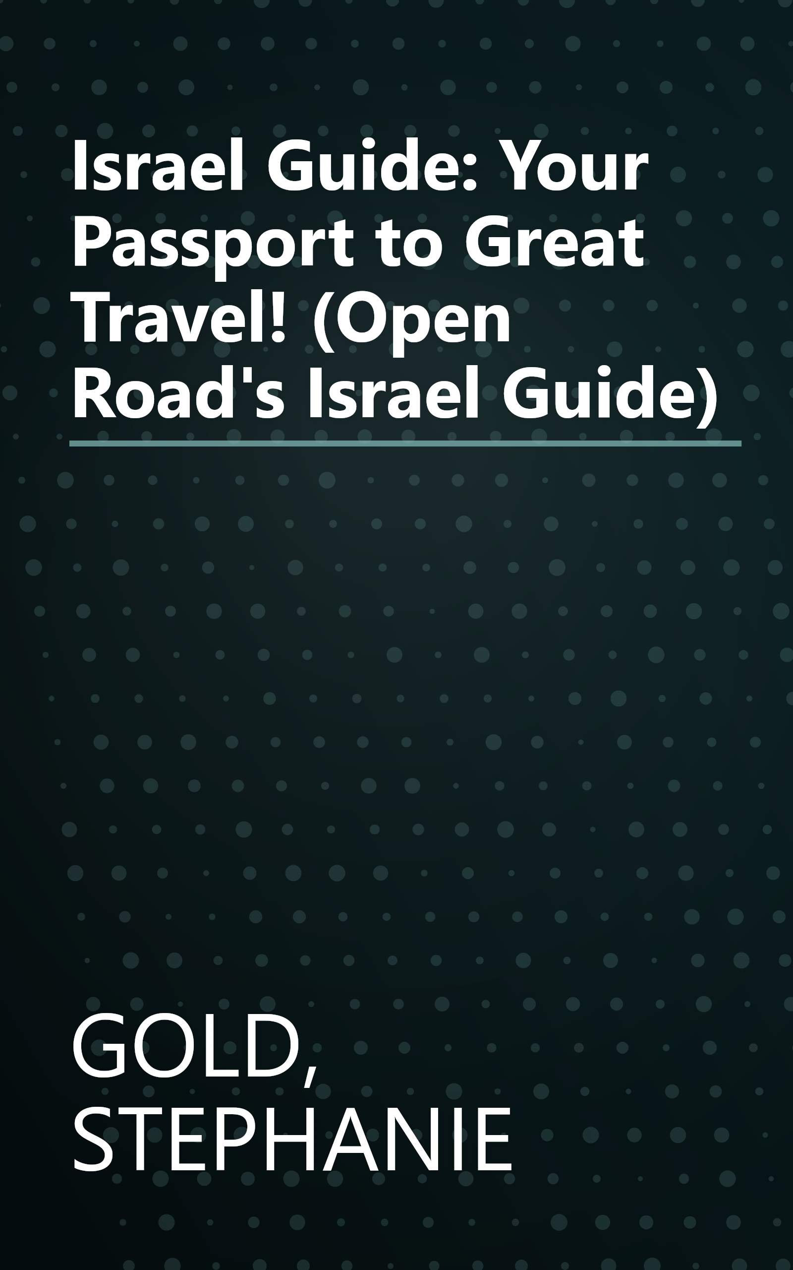 Israel Guide: Your Passport to Great Travel! (Open Road's Israel Guide) book cover