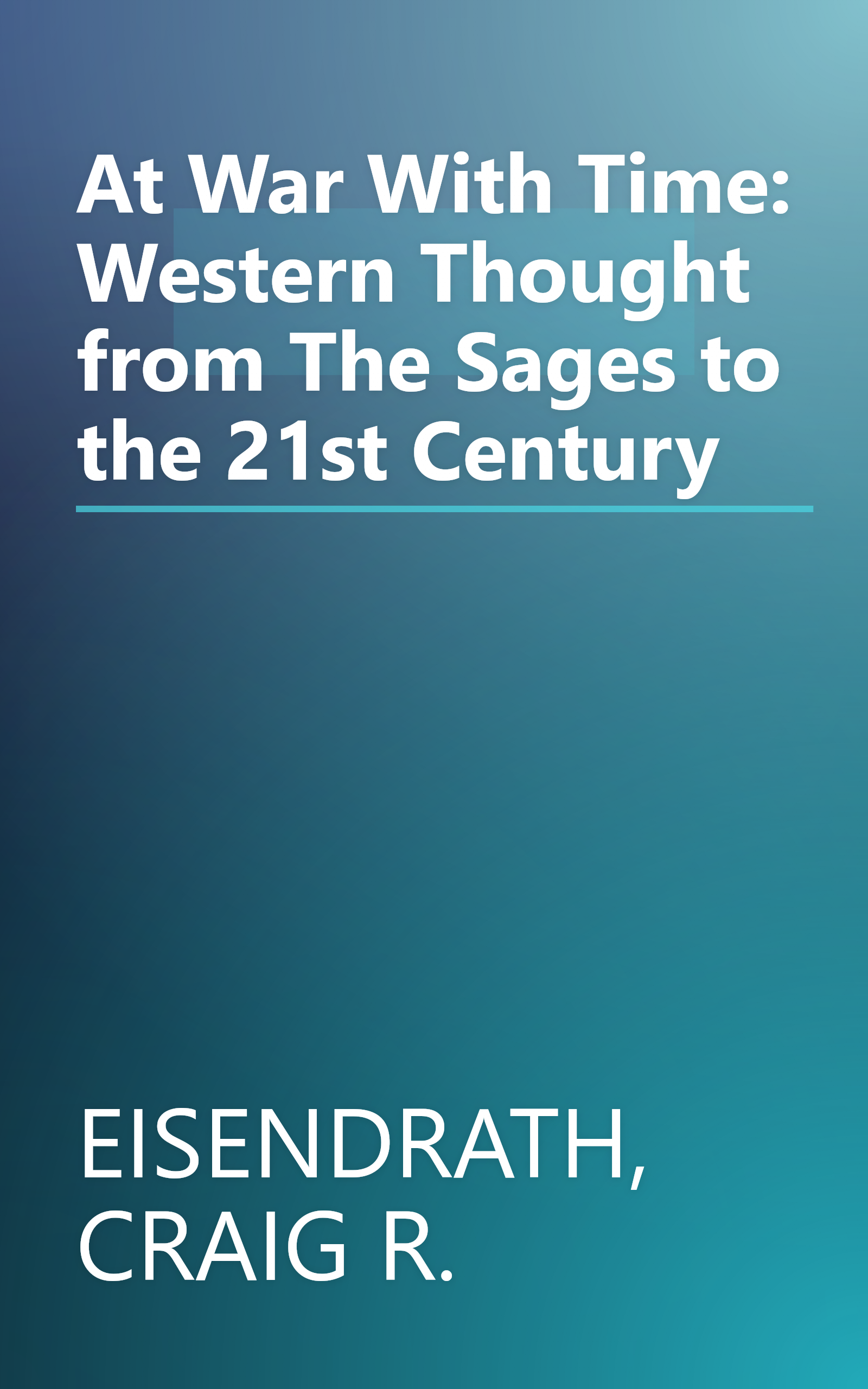 At War With Time: Western Thought from The Sages to the 21st Century book cover