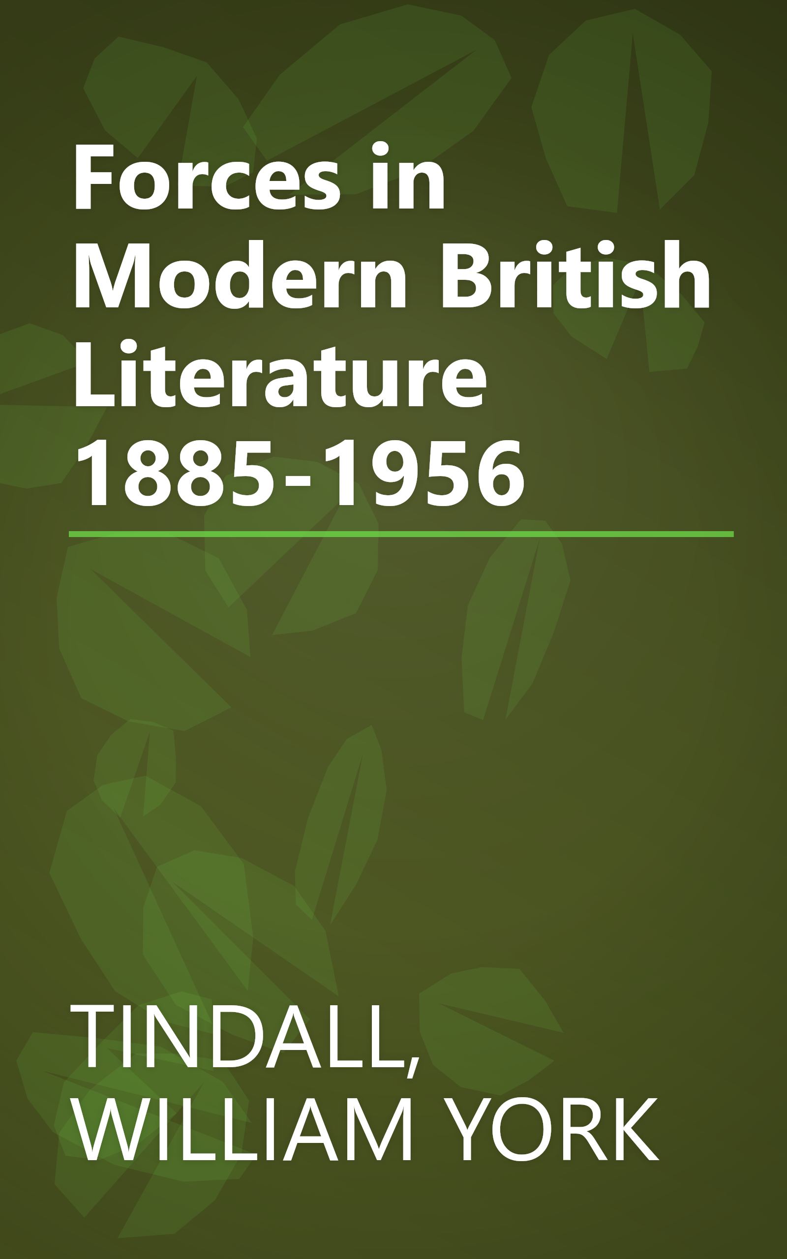 Forces in Modern British Literature 1885-1956 book cover