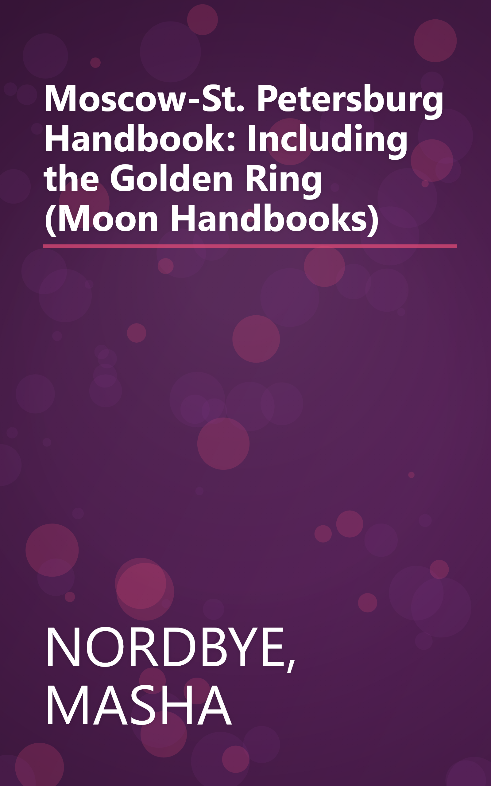 Moscow-St. Petersburg Handbook: Including the Golden Ring (Moon Handbooks) book cover