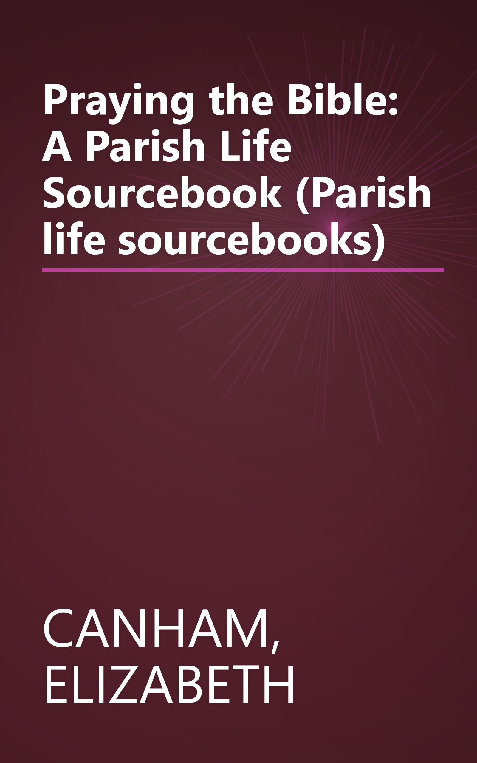 Praying the Bible: A Parish Life Sourcebook (Parish life sourcebooks) book cover