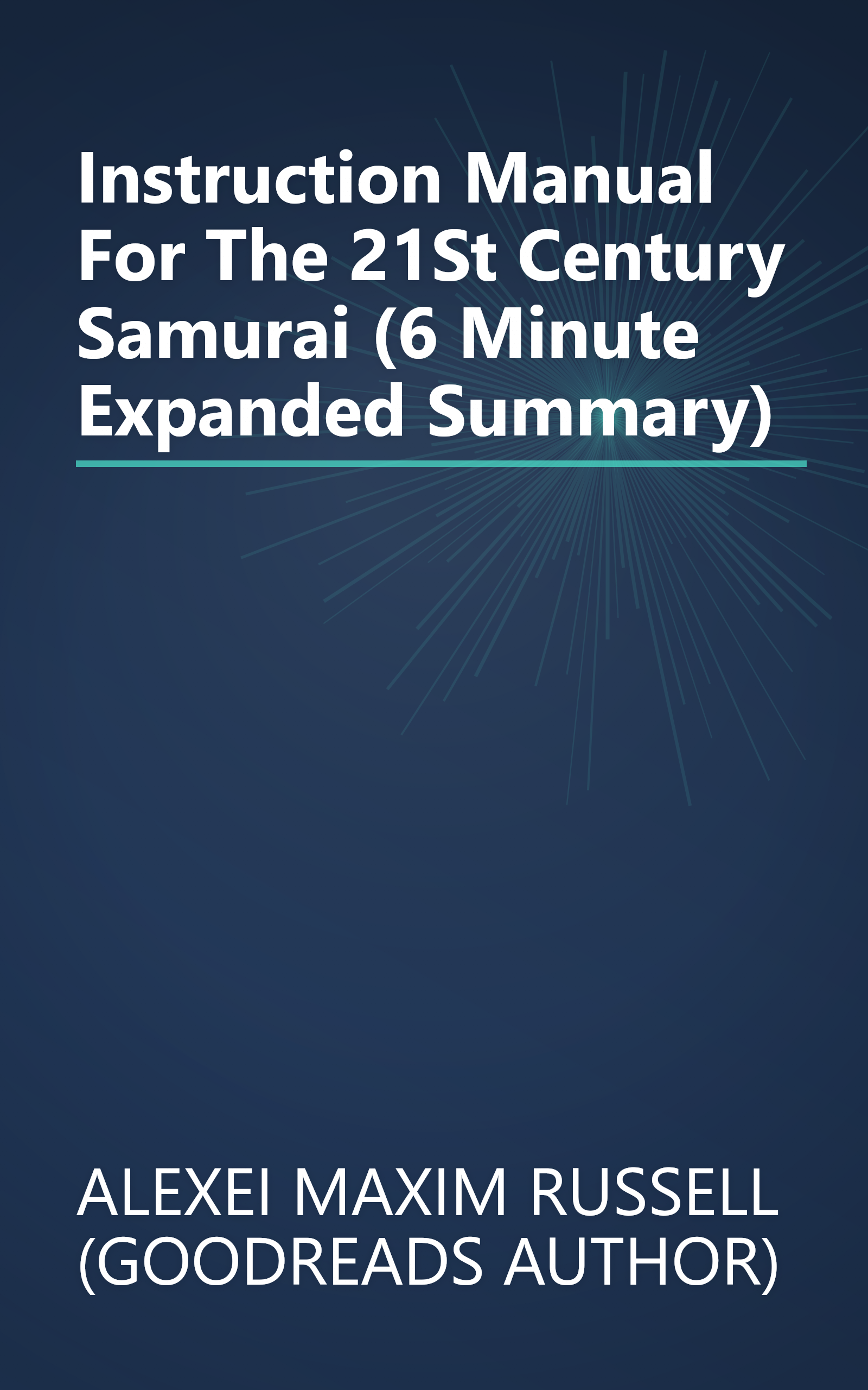 Instruction Manual For The 21St Century Samurai (6 Minute   Expanded Summary) book cover