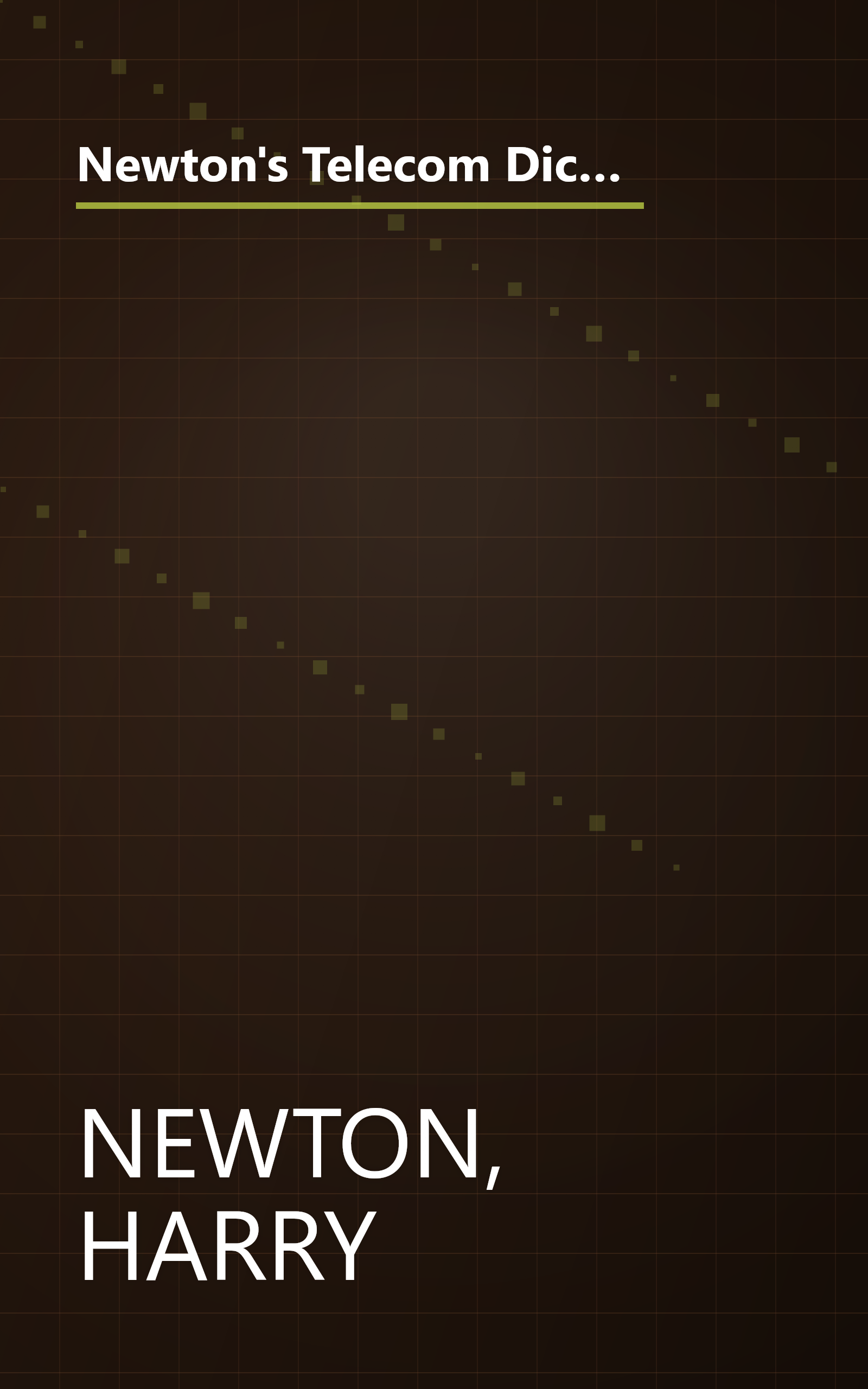 Newton's Telecom Dictionary: The Official Dictionary of Telecommunications, Networking, and the Internet (17th Edition) book cover