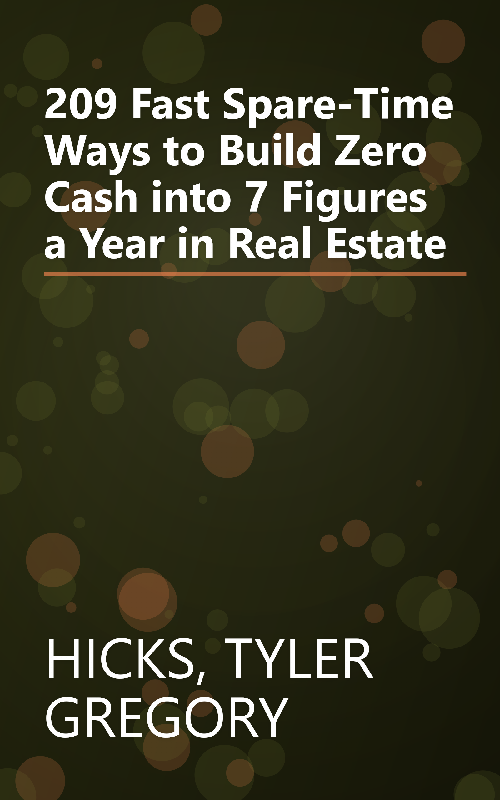 209 Fast Spare-Time Ways to Build Zero Cash into 7 Figures a Year in Real Estate book cover