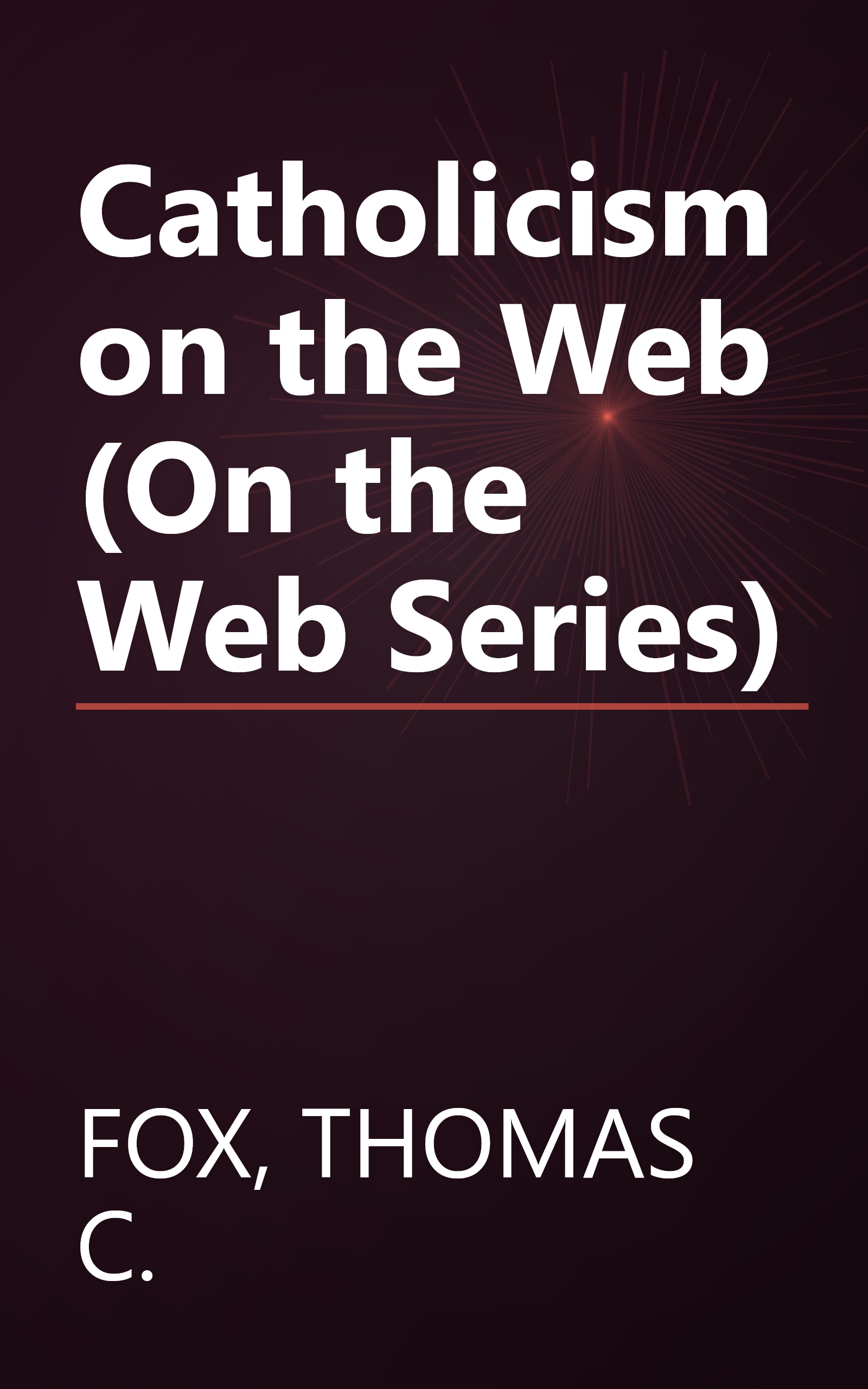 Catholicism on the Web (On the Web Series) book cover
