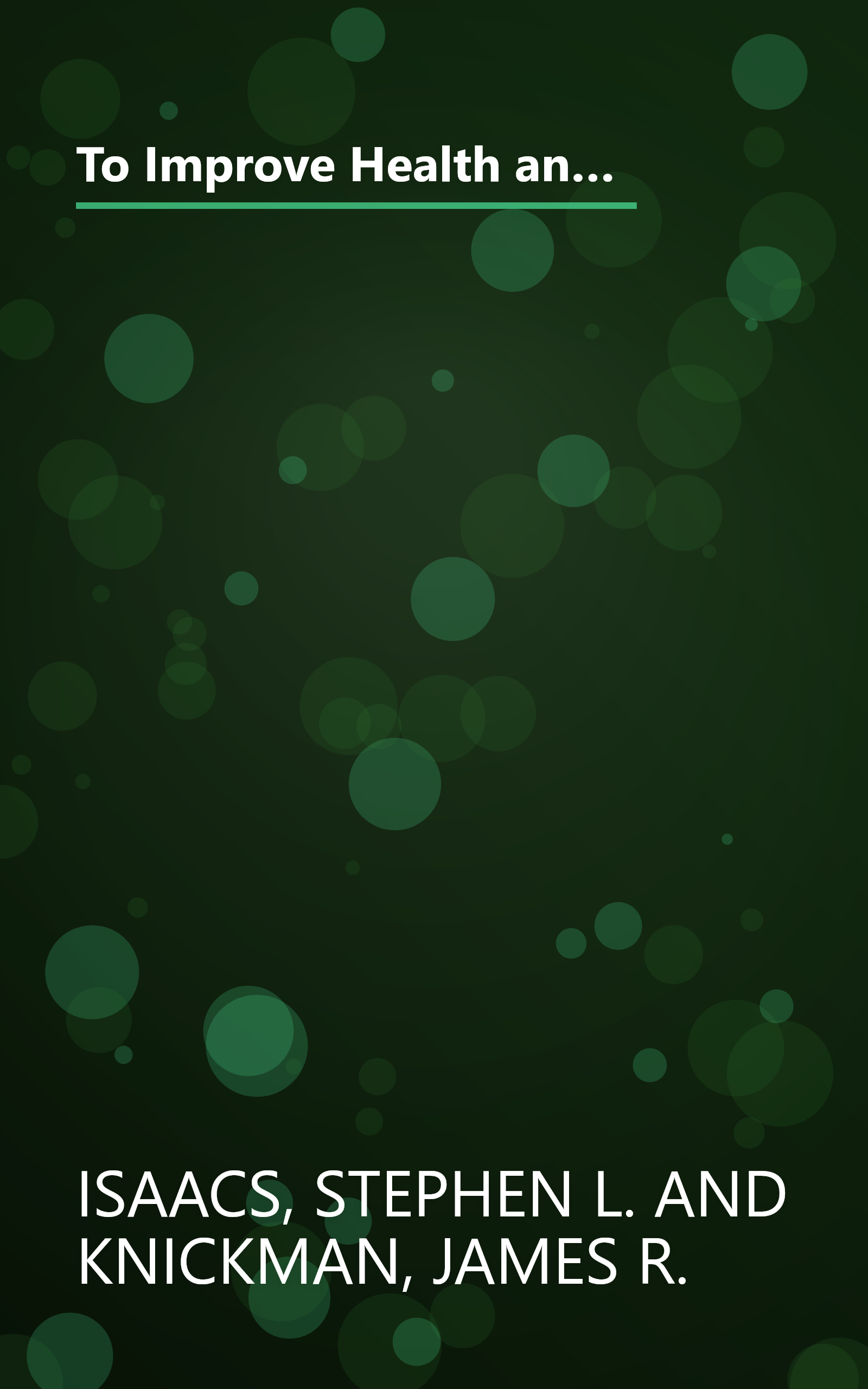 To Improve Health and Health Care: The Robert Wood Johnson Foundation Anthology (Public Health/Robert Wood Johnson Foundation Anthology) book cover