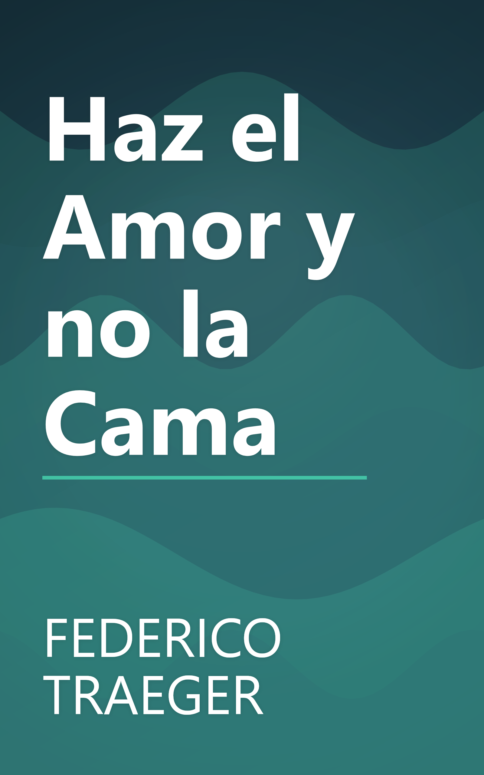 Haz el Amor y no la Cama book cover