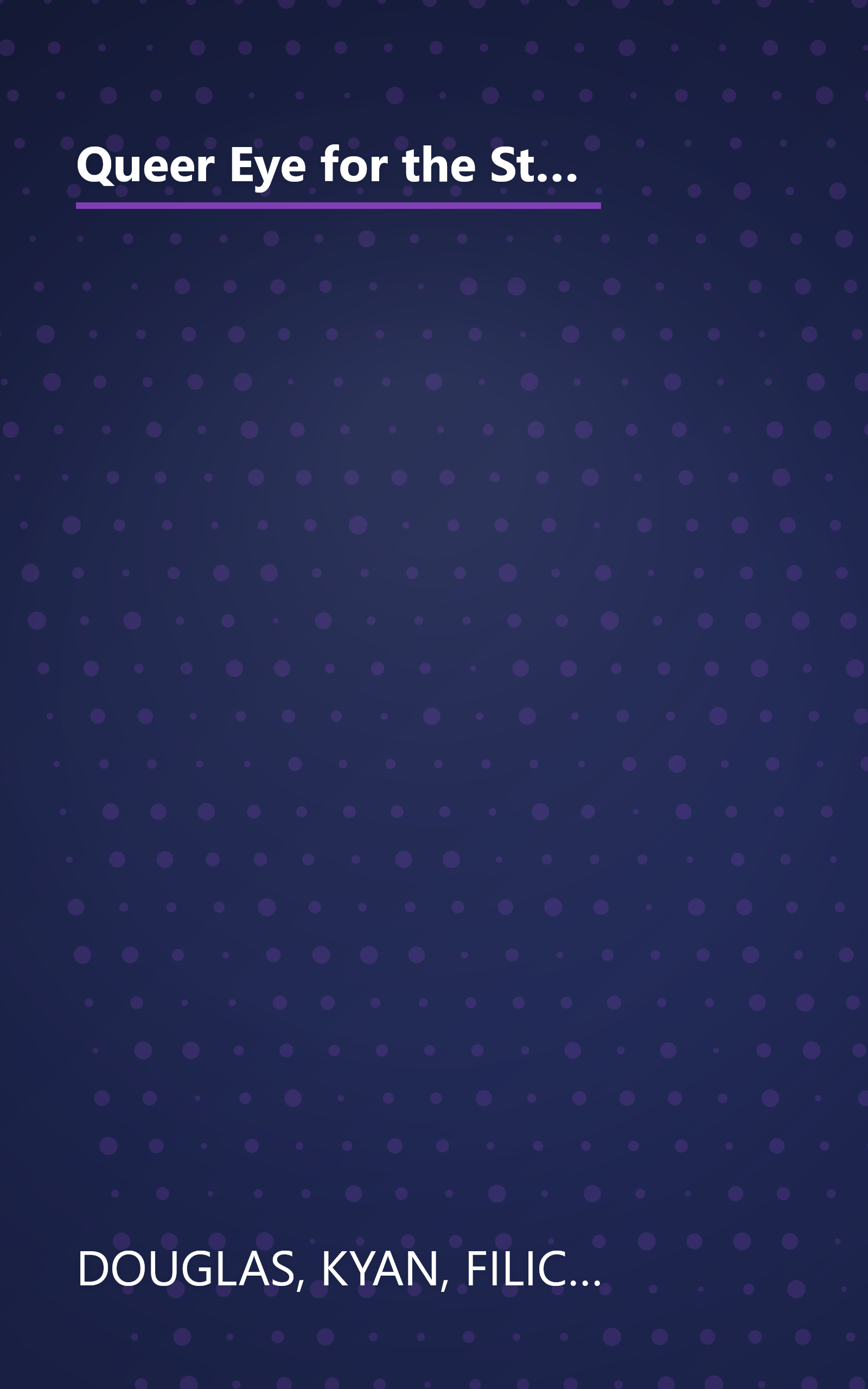 Queer Eye for the Straight Guy : The Fab 5's Guide to Looking Better, Cooking Better, Dressing Better, Behaving Better, and Living Better book cover