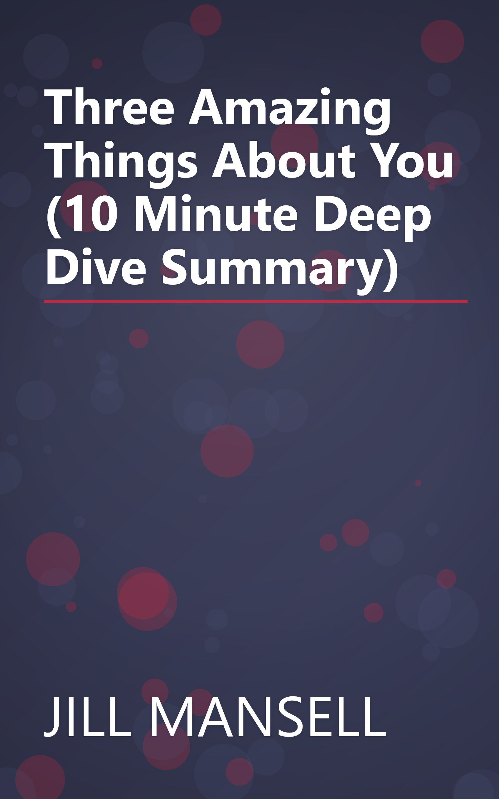 Three Amazing Things About You (10 Minute   Deep Dive Summary) book cover