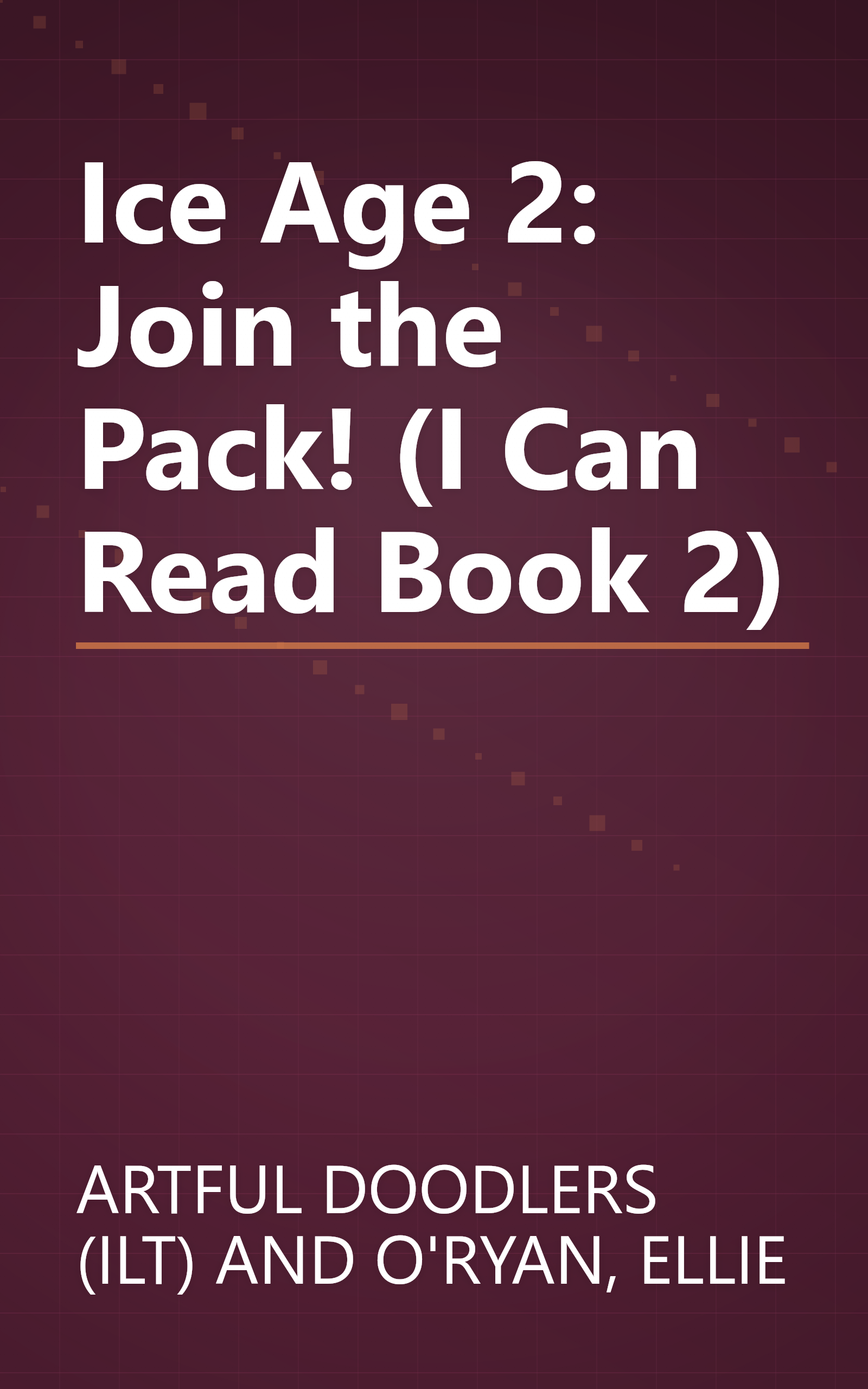 Ice Age 2: Join the Pack! (I Can Read Book 2) book cover