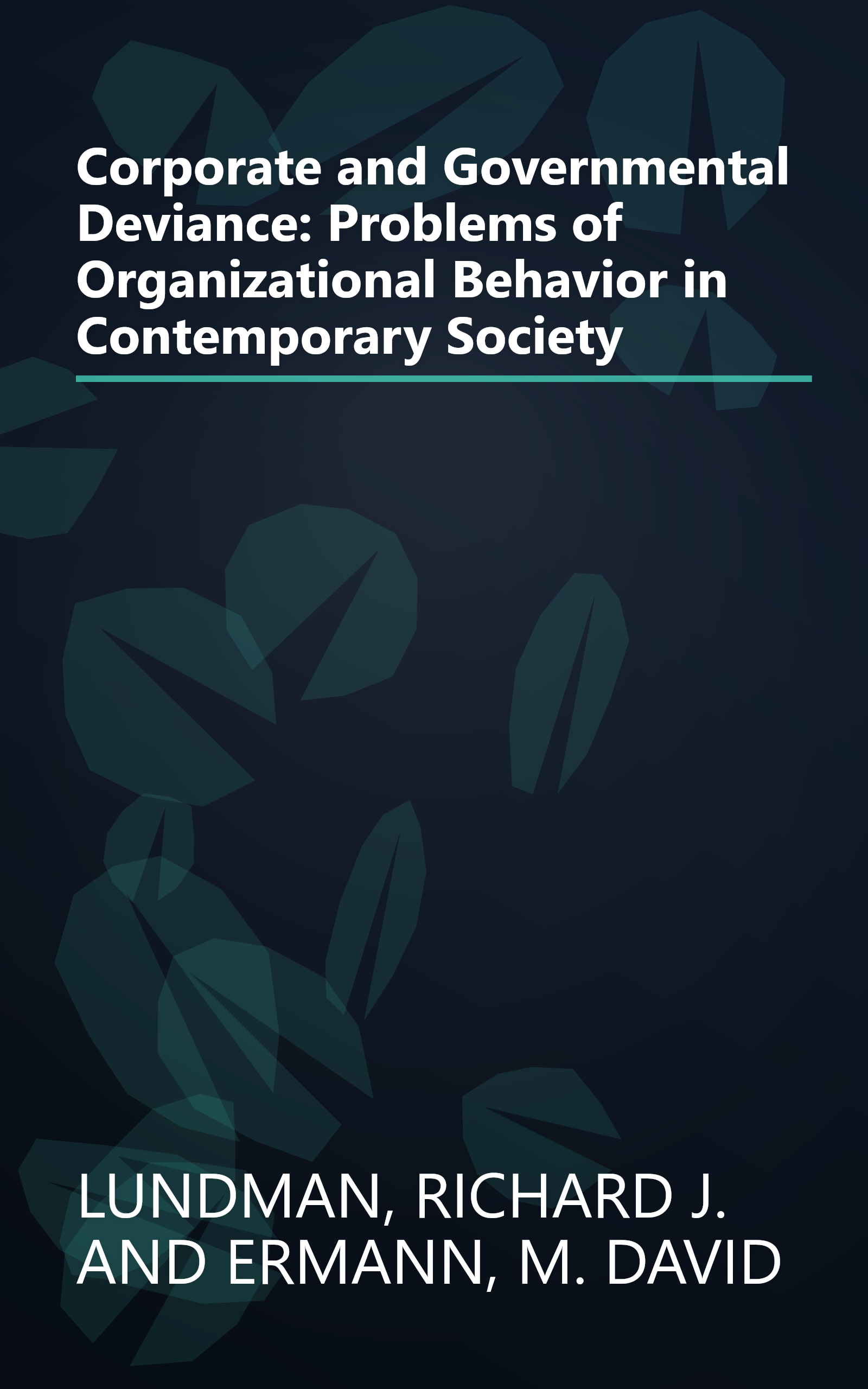 Corporate and Governmental Deviance: Problems of Organizational Behavior in Contemporary Society book cover