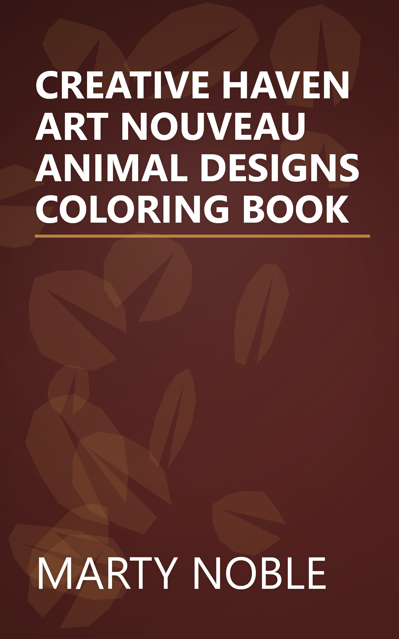 CREATIVE HAVEN ART NOUVEAU ANIMAL DESIGNS COLORING BOOK book cover