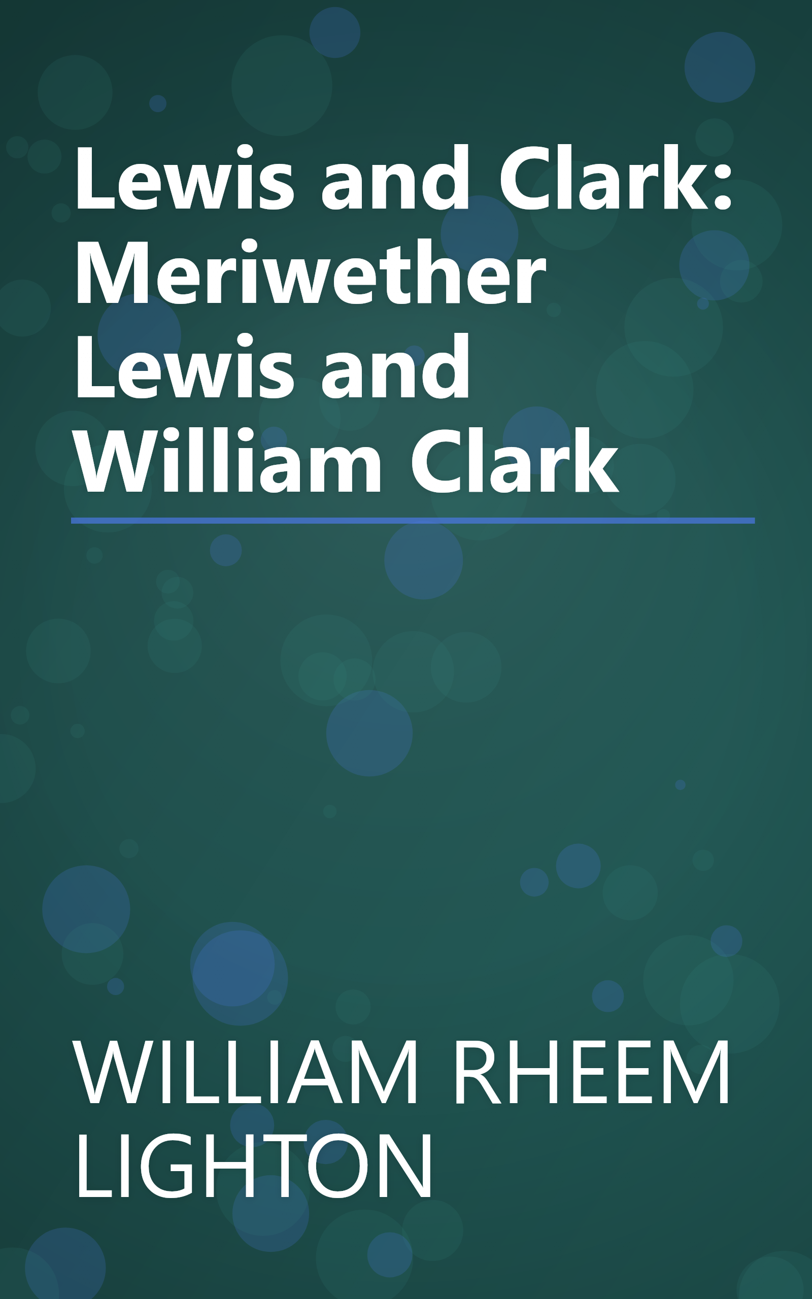 Lewis and Clark: Meriwether Lewis and William Clark book cover