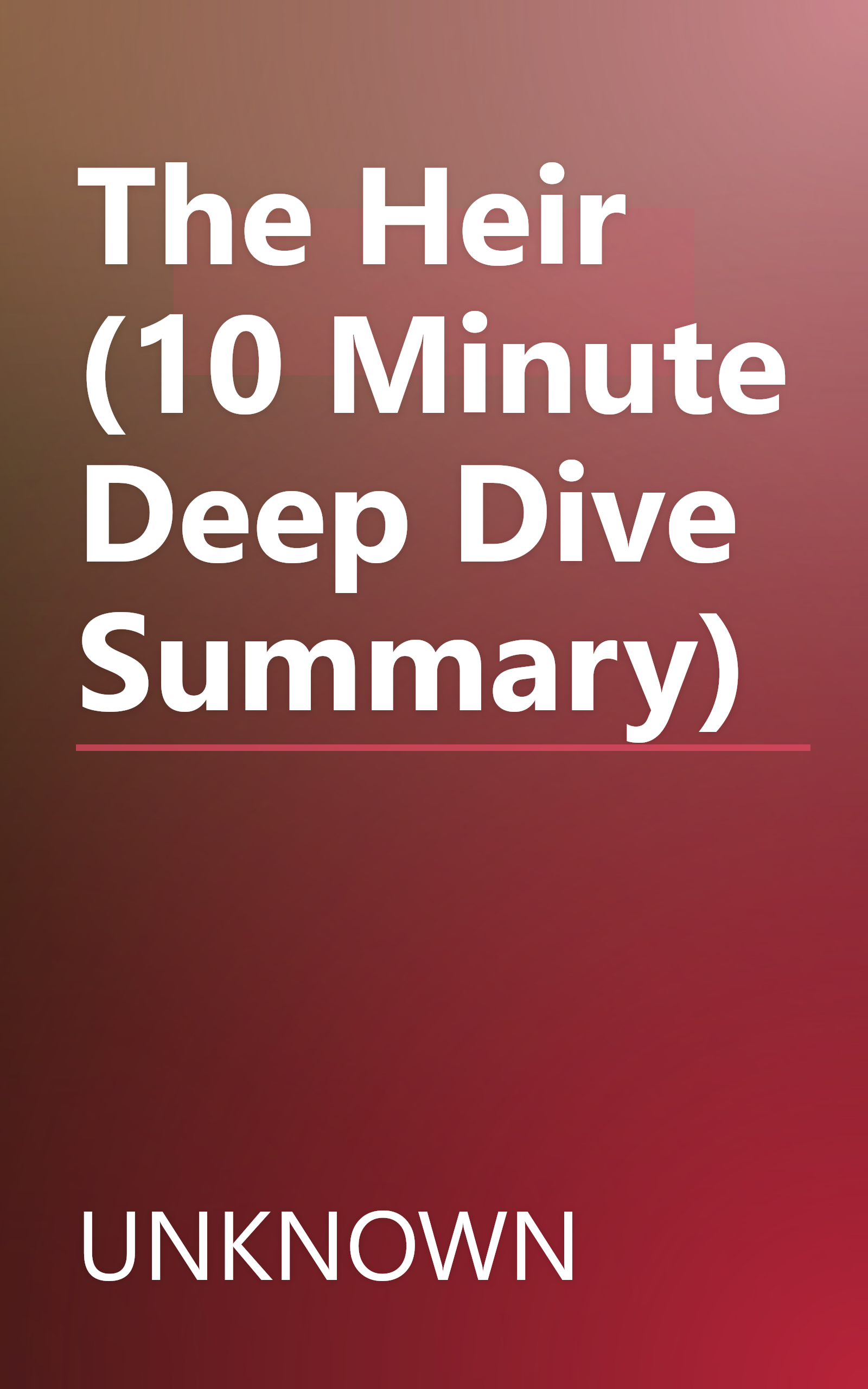 The Heir (10 Minute   Deep Dive Summary) book cover