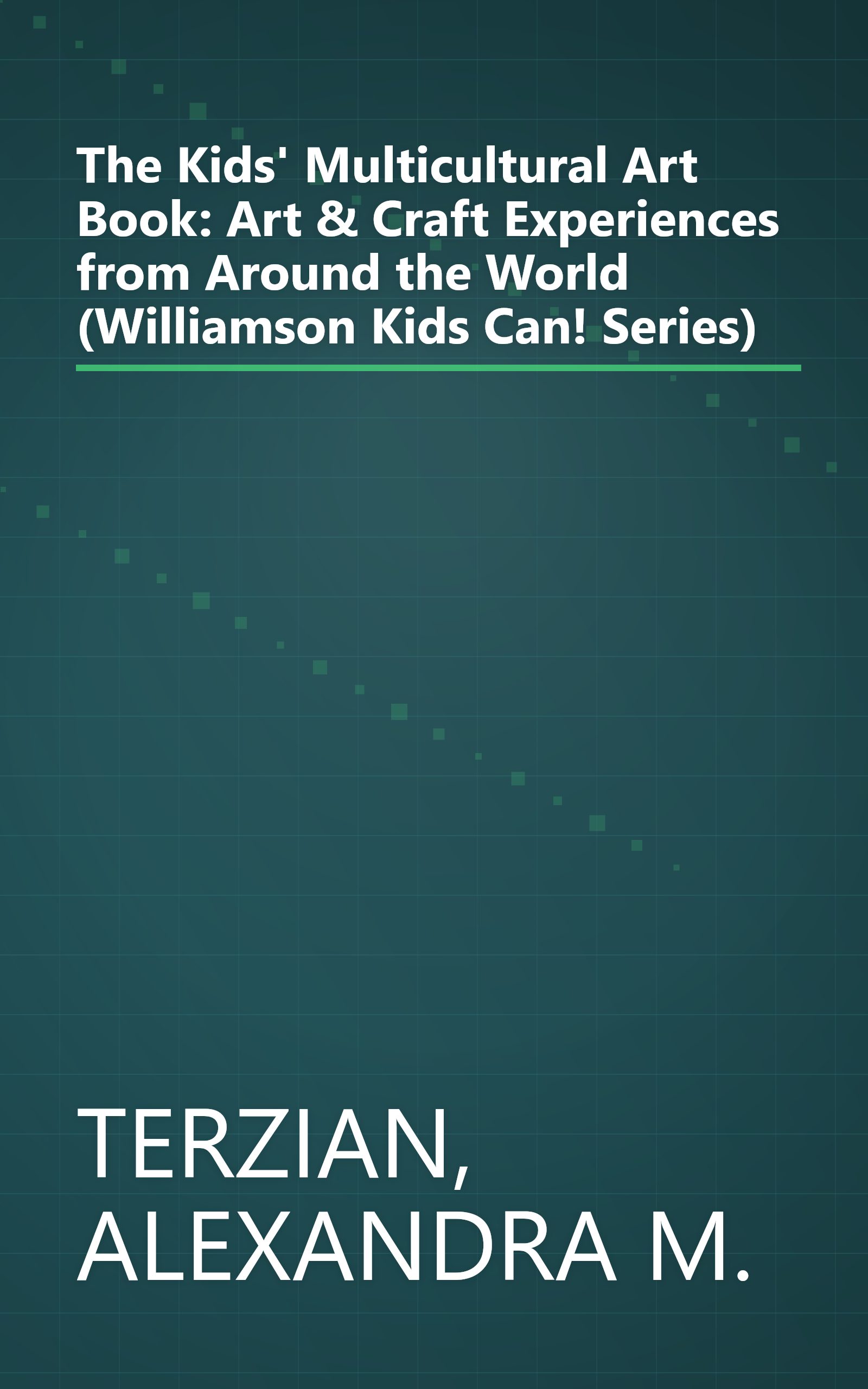 The Kids' Multicultural Art Book: Art & Craft Experiences from Around the World (Williamson Kids Can! Series) book cover