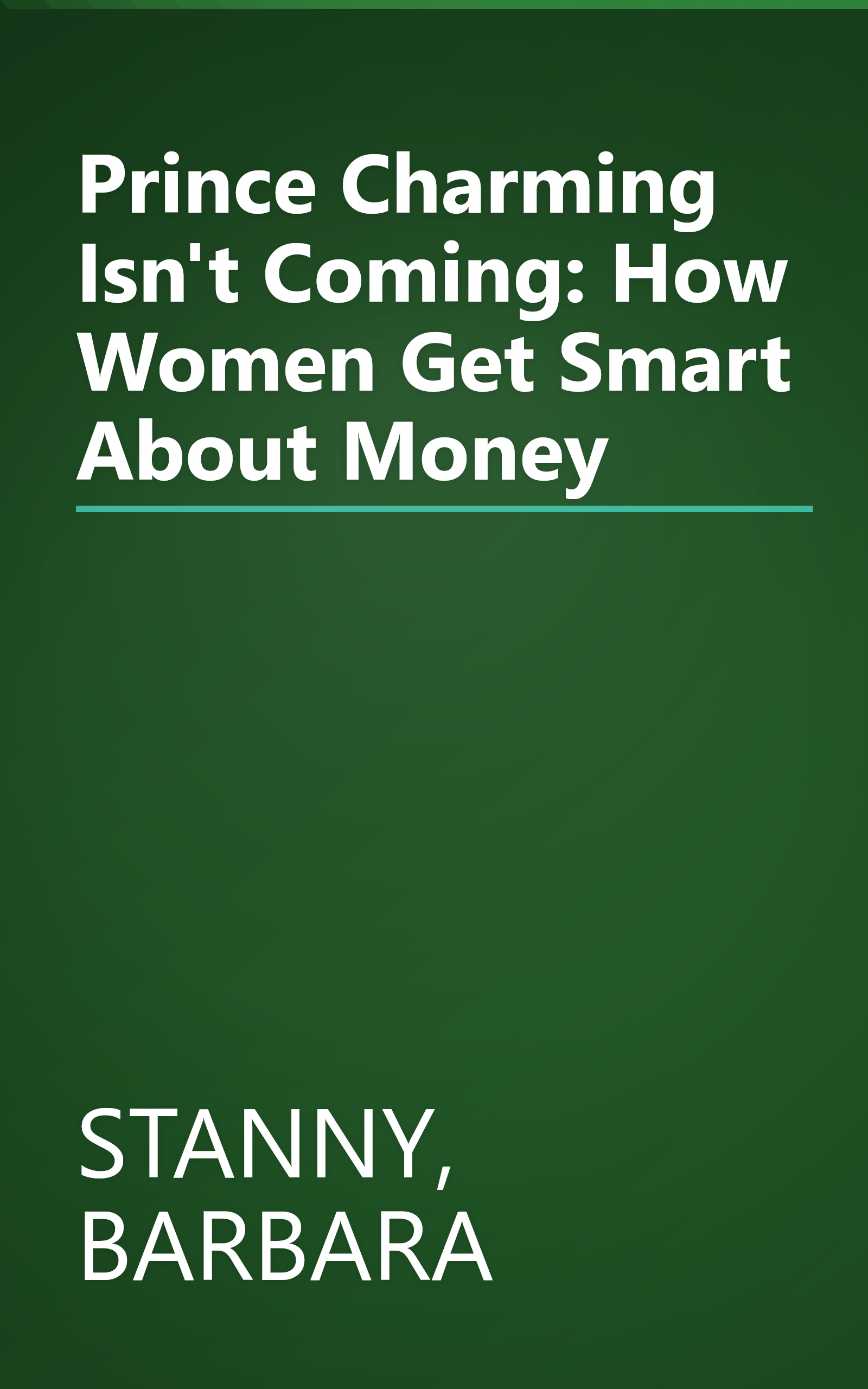 Prince Charming Isn't Coming: How Women Get Smart About Money book cover