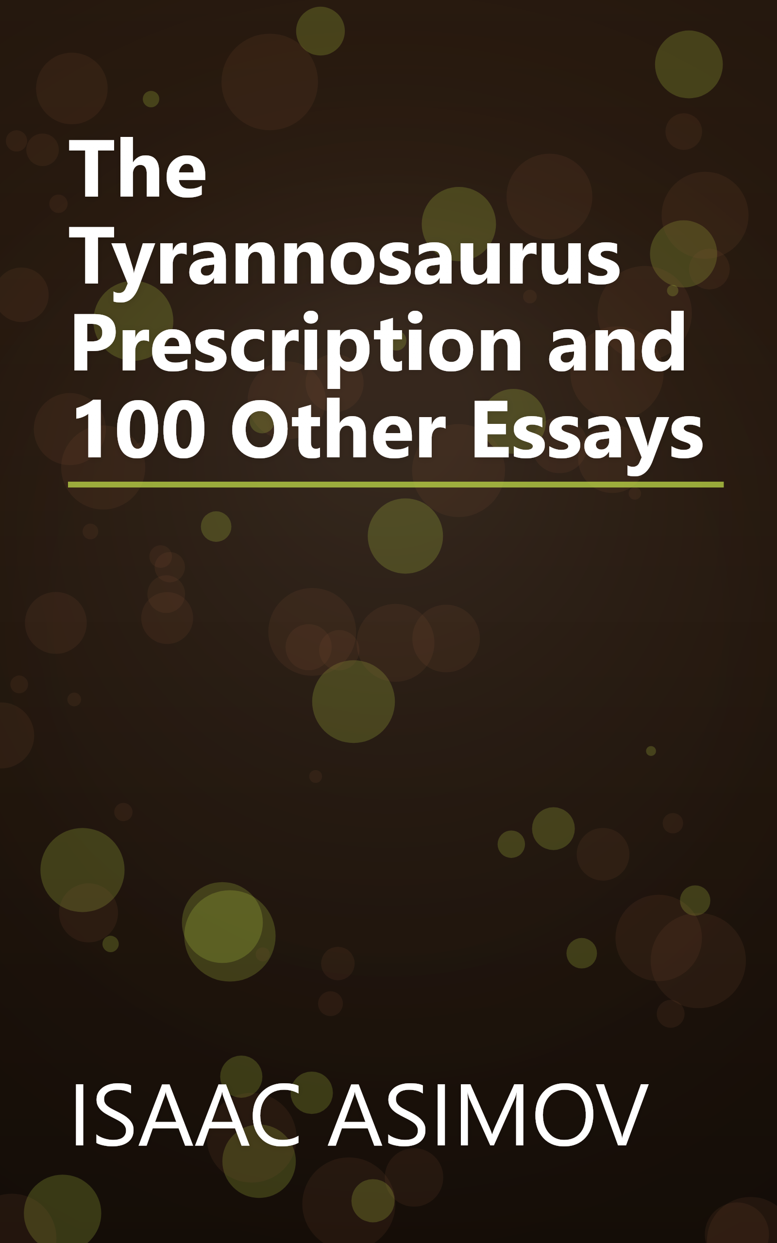 The Tyrannosaurus Prescription and 100 Other Essays book cover