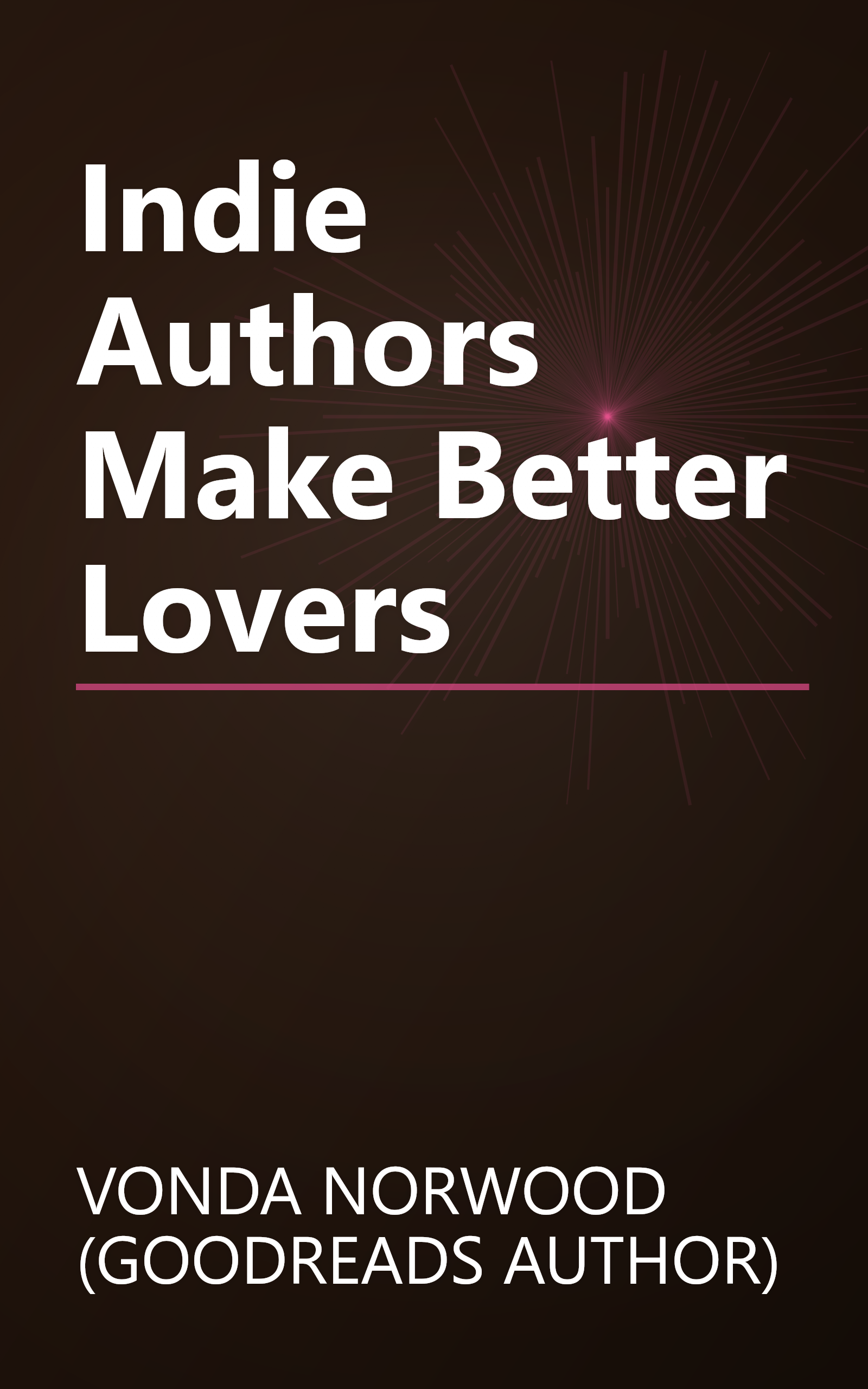 Indie Authors Make Better Lovers book cover