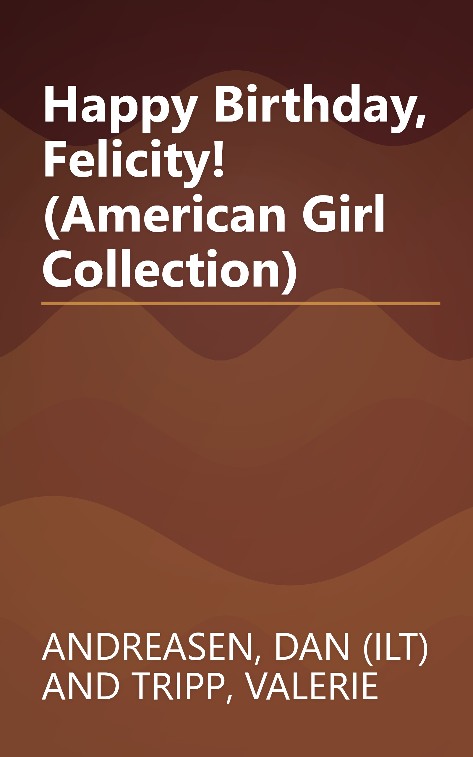Happy Birthday, Felicity! (American Girl Collection) book cover