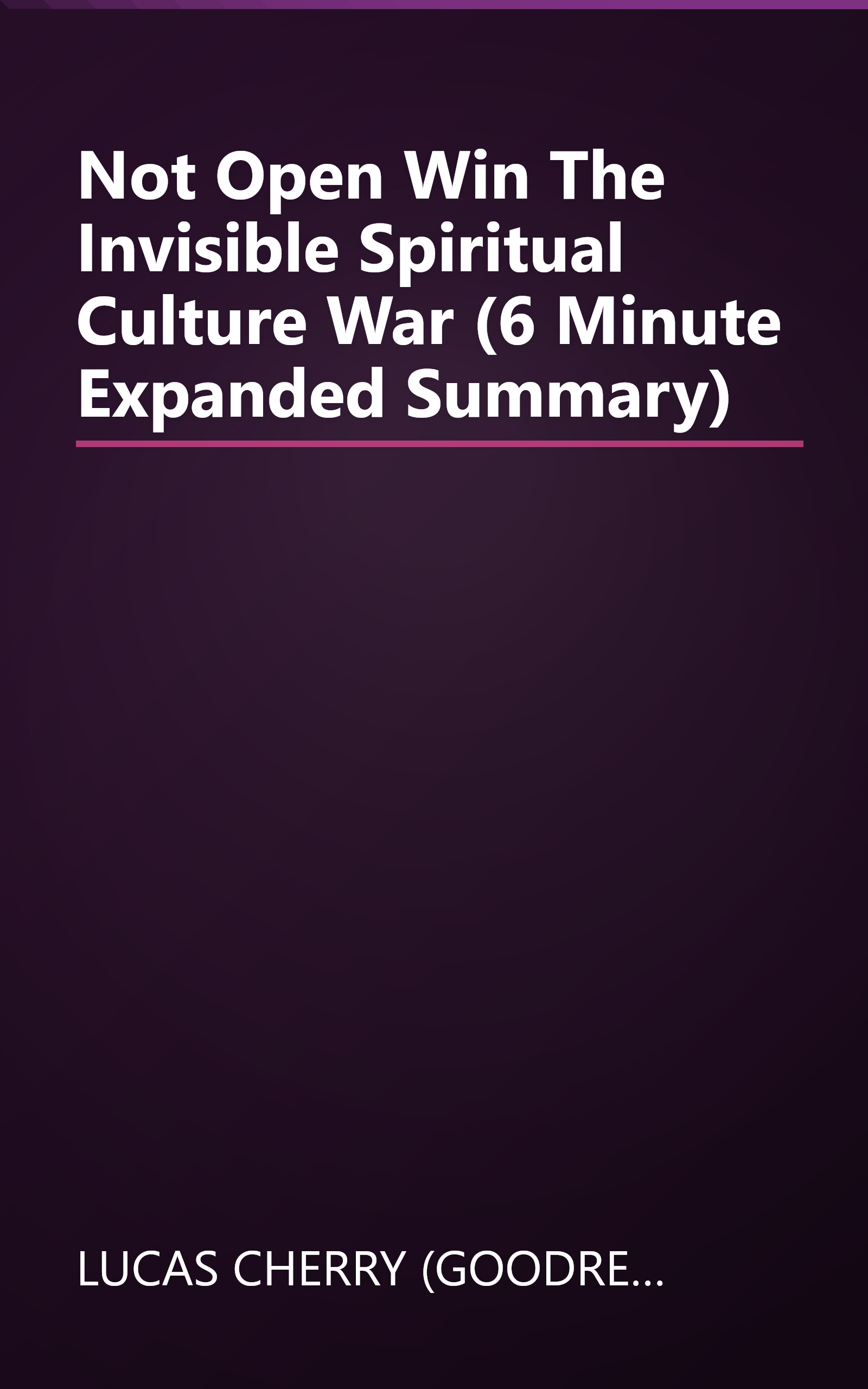 Not Open  Win The Invisible Spiritual Culture War (6 Minute   Expanded Summary) book cover