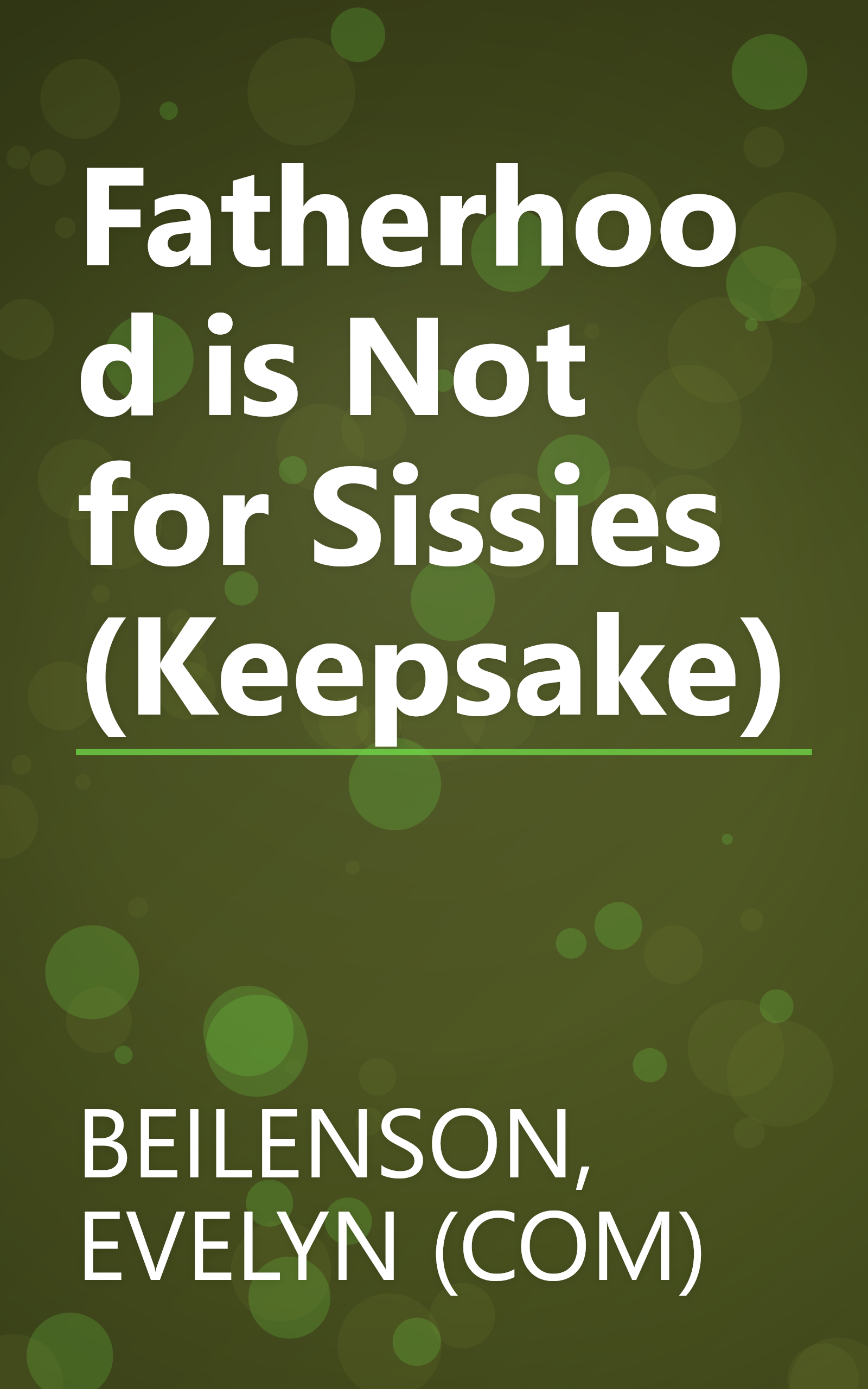 Fatherhood is Not for Sissies (Keepsake) book cover