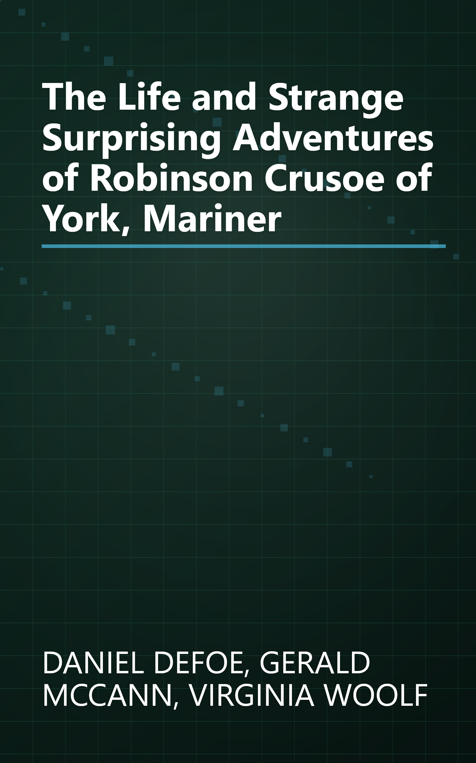 The Life and Strange Surprising Adventures of Robinson Crusoe of York, Mariner book cover