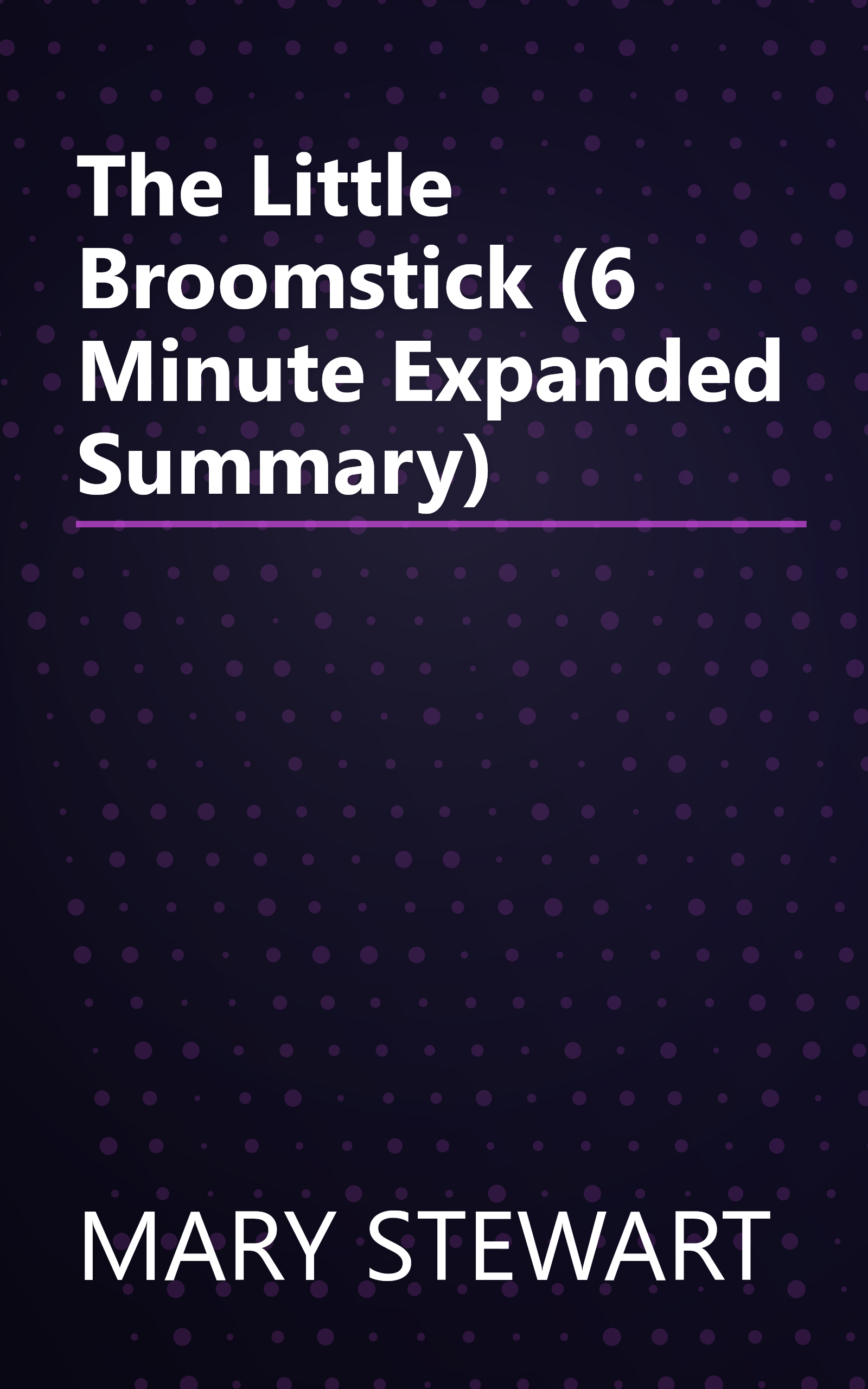 The Little Broomstick (6 Minute   Expanded Summary) book cover