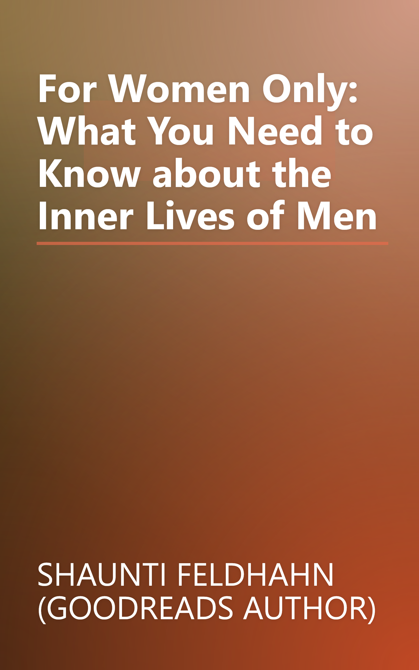 For Women Only: What You Need to Know about the Inner Lives of Men book cover