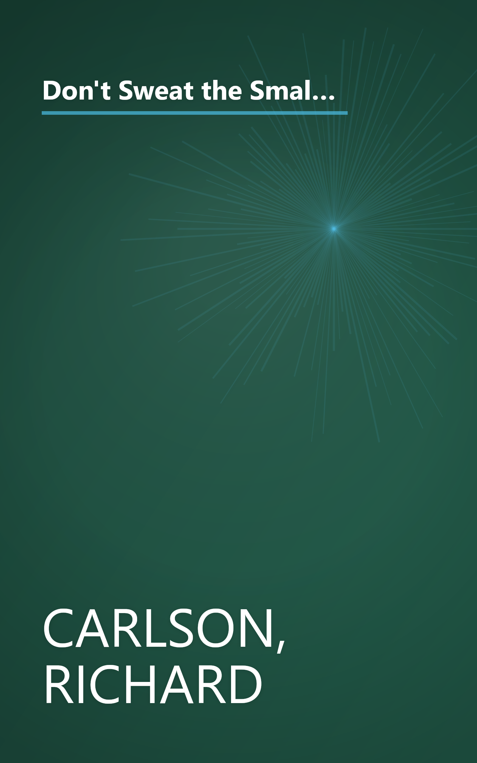 Don't Sweat the Small Stuff for Teens: Simple Ways to Keep Your Cool in Stressful Times (Don't Sweat the Small Stuff Series) book cover