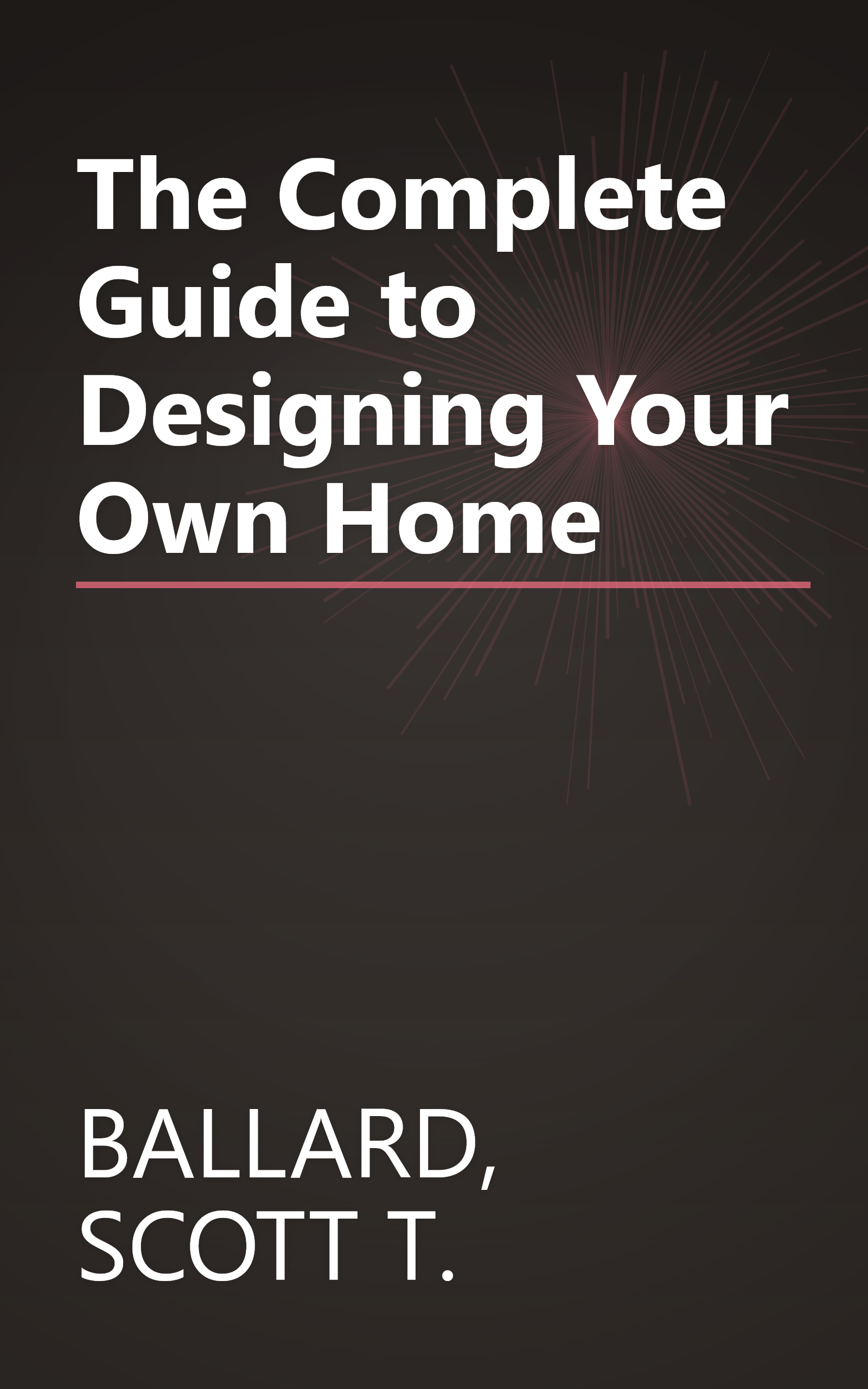 The Complete Guide to Designing Your Own Home book cover