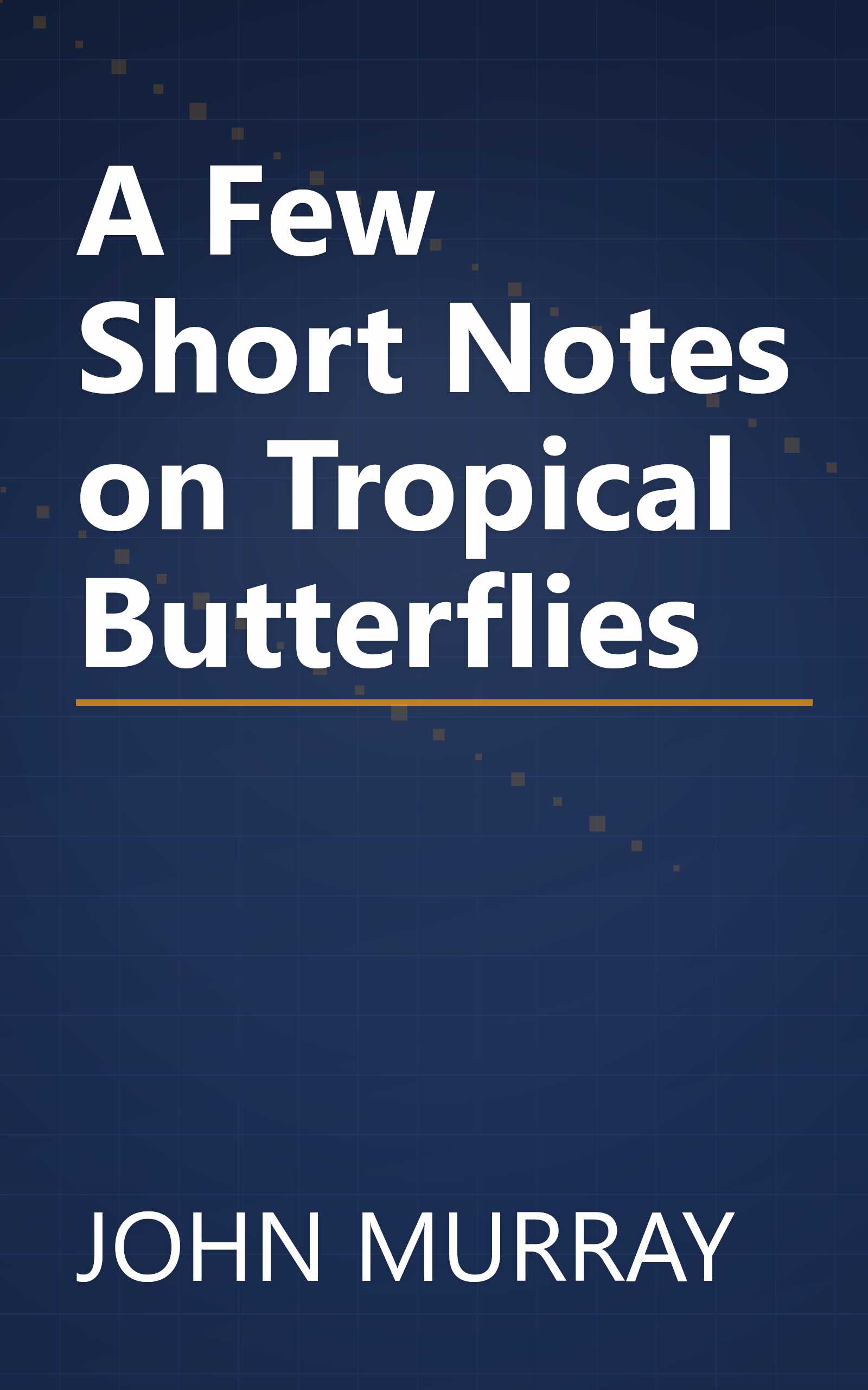 A Few Short Notes on Tropical Butterflies book cover