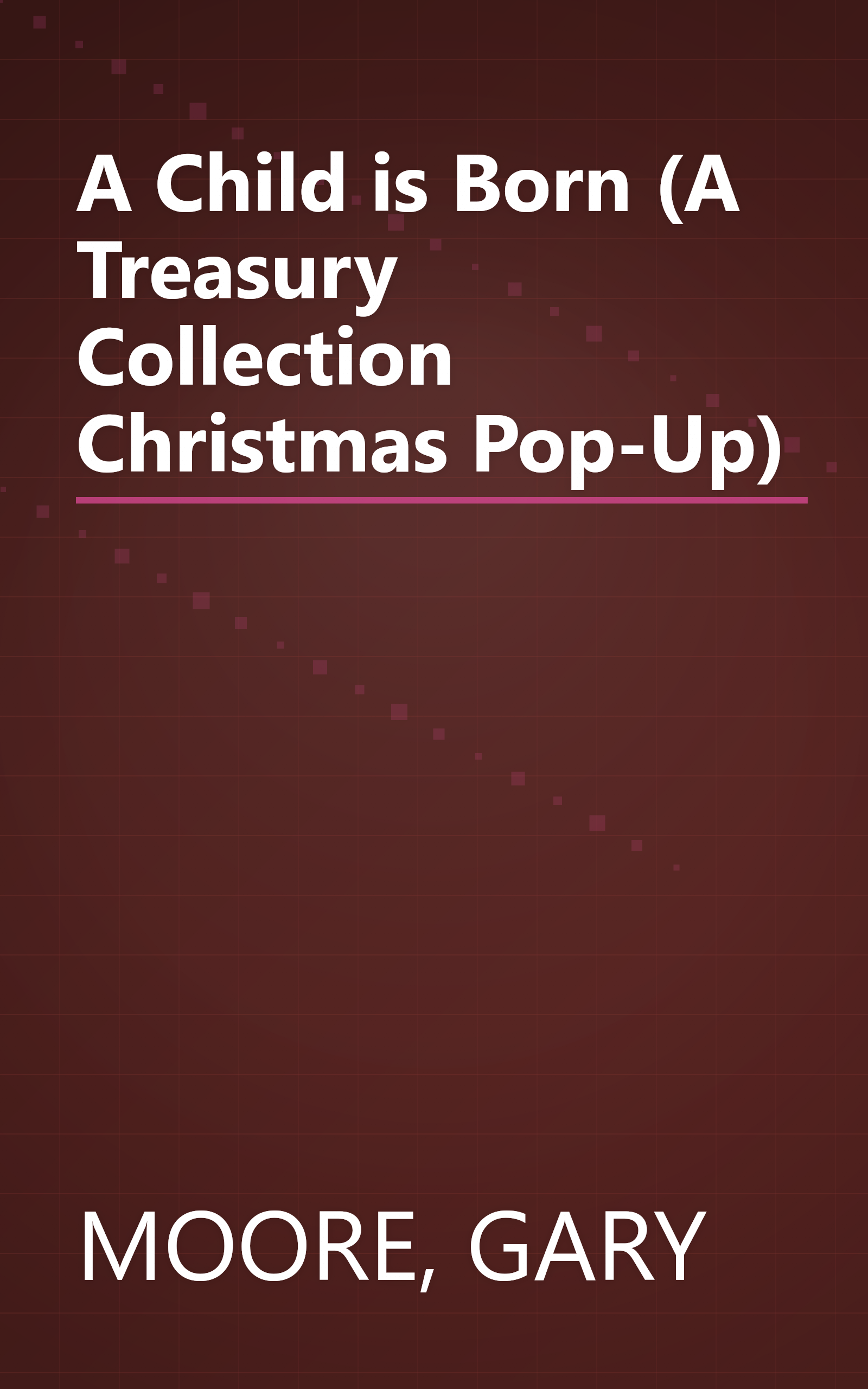 A Child is Born (A Treasury Collection Christmas Pop-Up) book cover