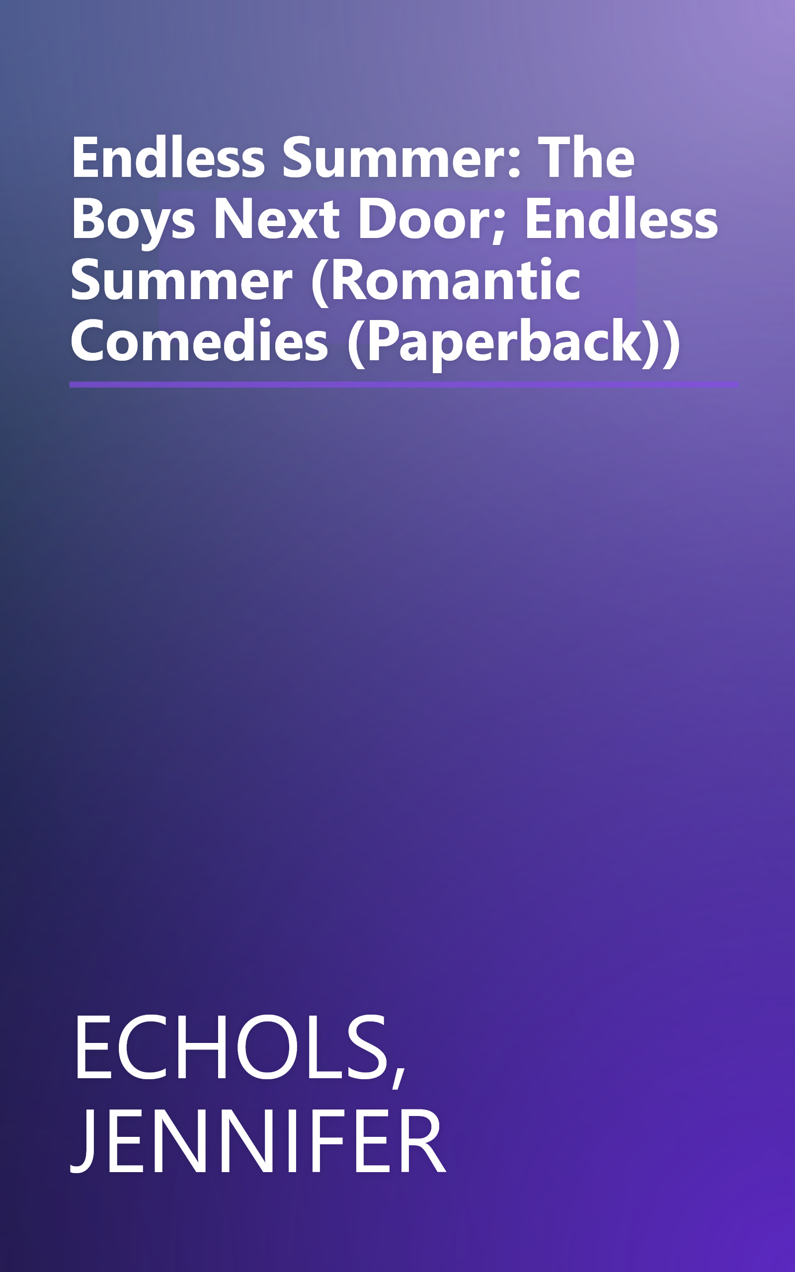 Endless Summer: The Boys Next Door; Endless Summer (Romantic Comedies (Paperback)) book cover