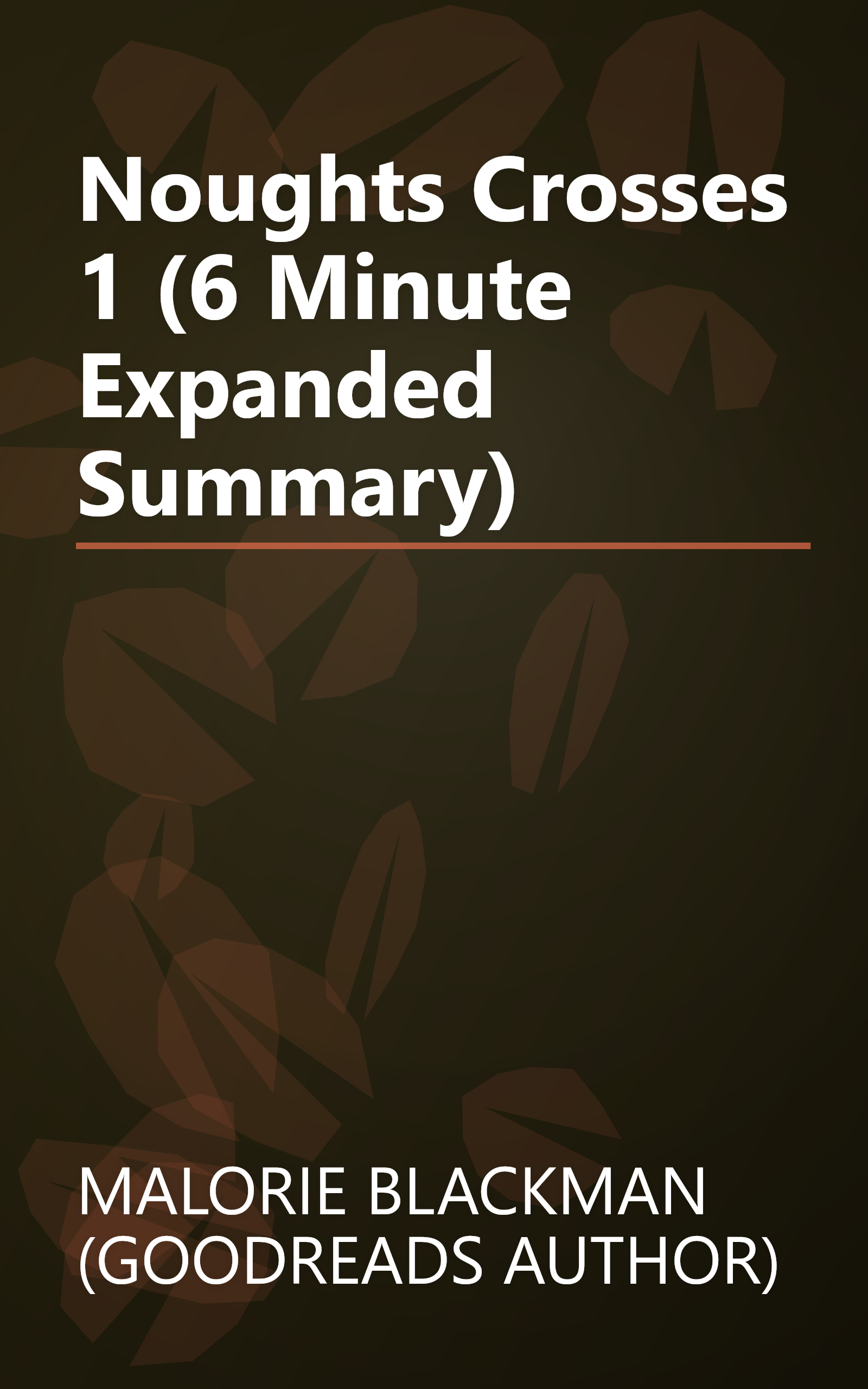 Noughts   Crosses 1 (6 Minute   Expanded Summary) book cover